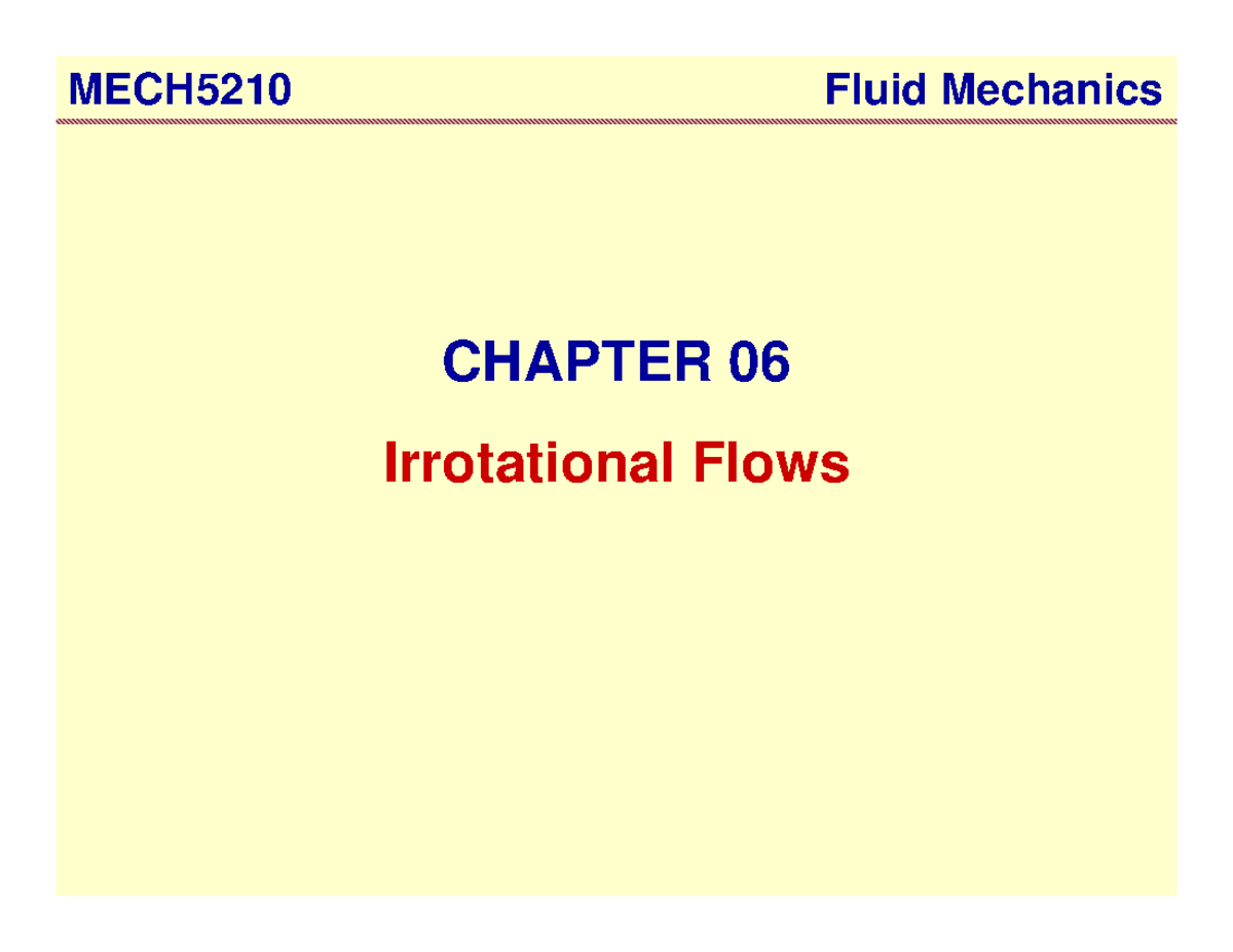Chapter-06-Irrotational Flows - CHAPTER 06 Irrotational Flows MECH5210 Fluid Mechanics Chapter ...