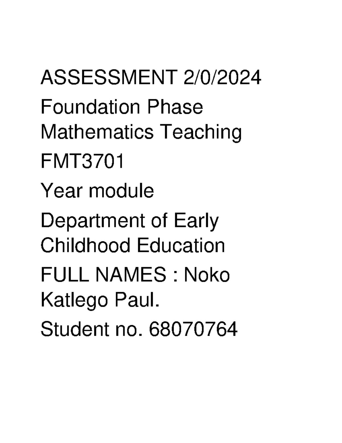 Assessment 2 FMT stu.no. 68070764 - ASSESSMENT 2/0/ Foundation Phase ...