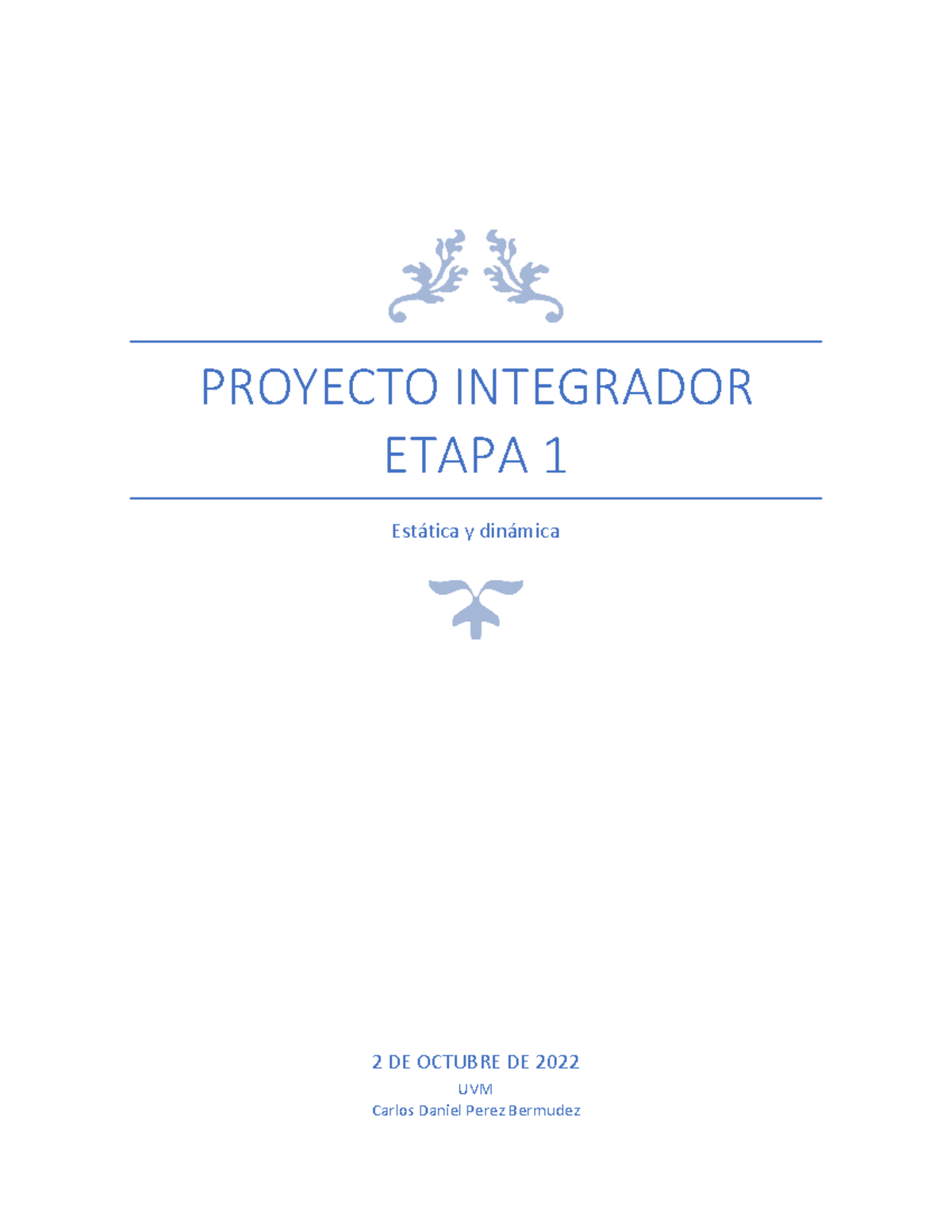 A4 CDPB - actividad 4 - PROYECTO INTEGRADOR ETAPA 1 Estática y dinámica 2 DE OCTUBRE DE 2022 UVM ...