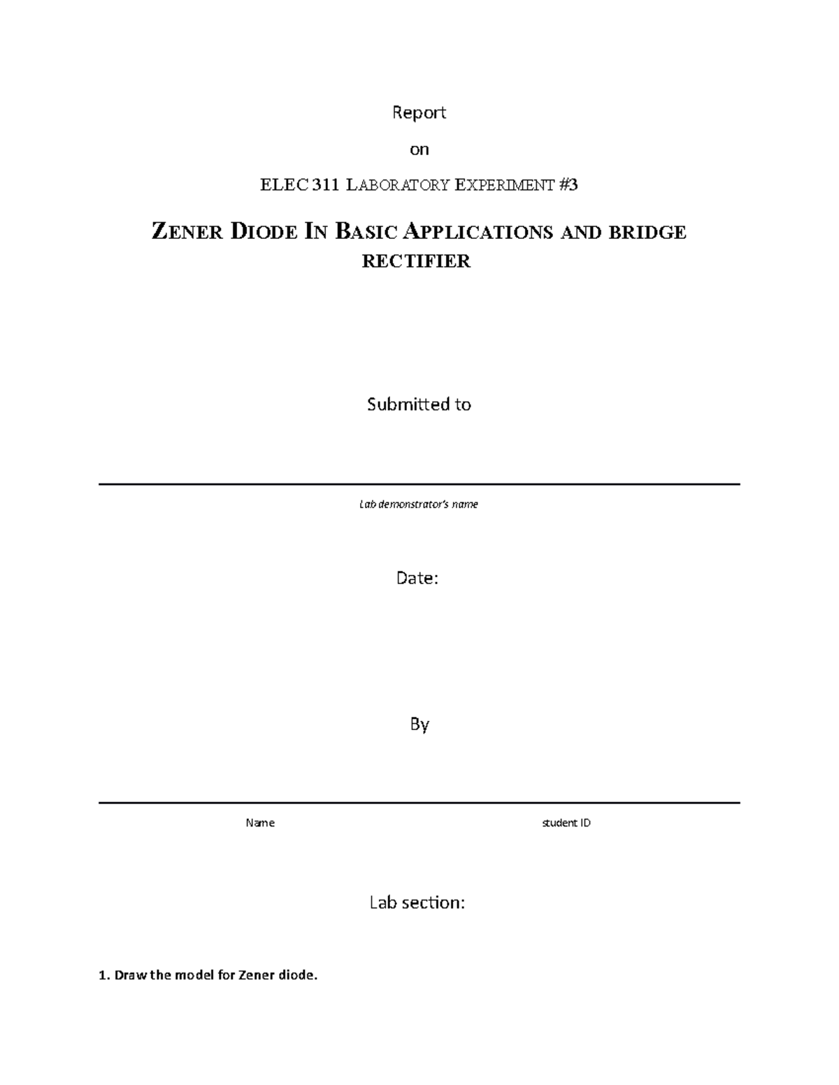 ELEC 311 Pre-Lab 3 (solutions) - Report on ELEC 311 LABORATORY EXPERIMENT ZENER DIODE IN BASIC ...