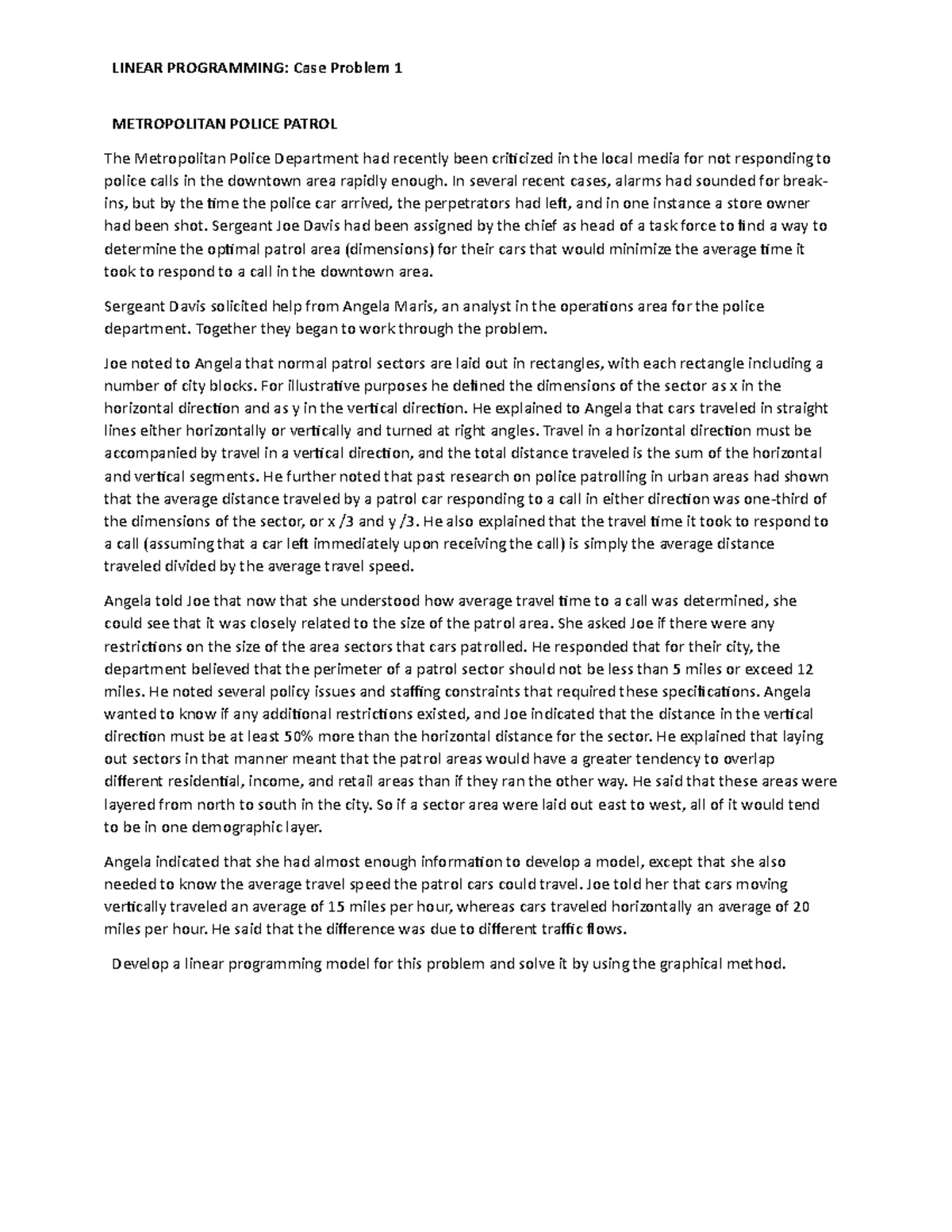 Case Problem 1 - case - LINEAR PROGRAMMING: Case Problem 1 METROPOLITAN POLICE PATROL The - Studocu