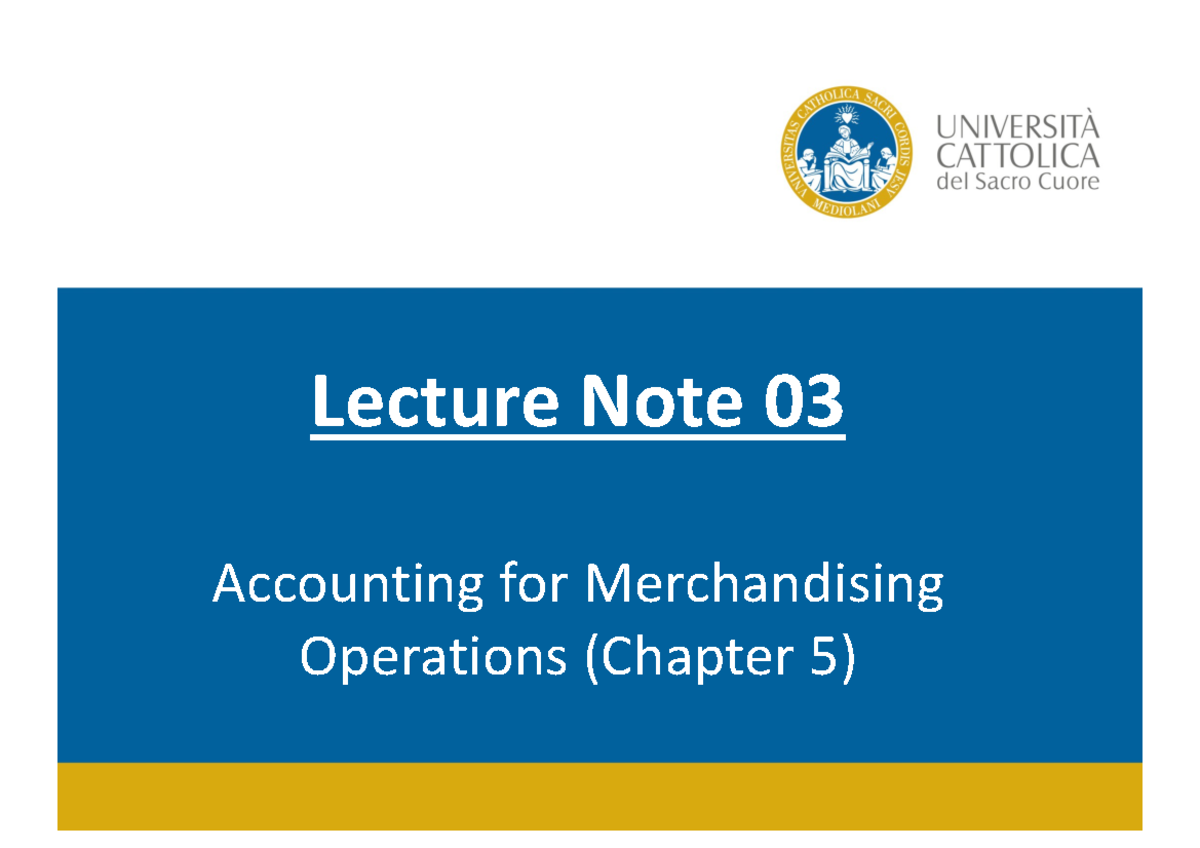Lecture Note 03 - Notes - Lecture Note 03 Accounting for Merchandising ...