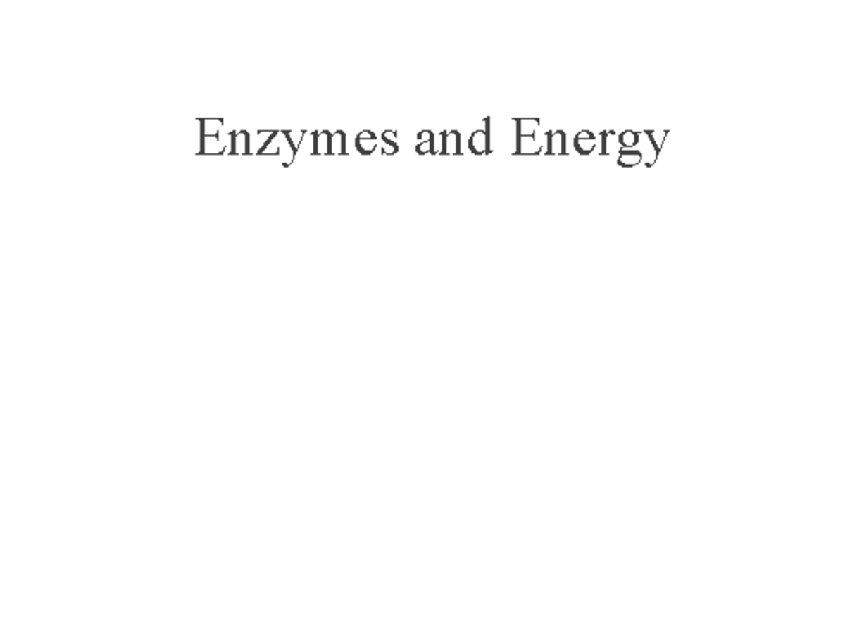 Enzymes and Energy - Enzymes and Energy Microbial Metabolism Metabolism ...