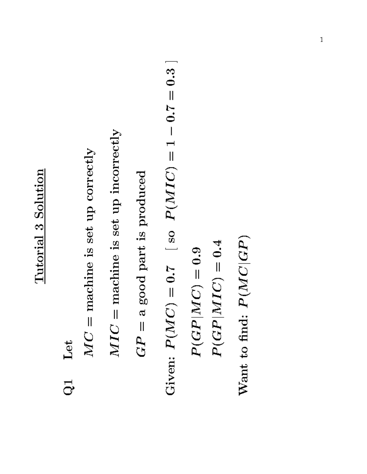Lecture tutorial 3 solution - Tutorial 3 Solution Q1 Let M C = machine is set up correctly M IC ...