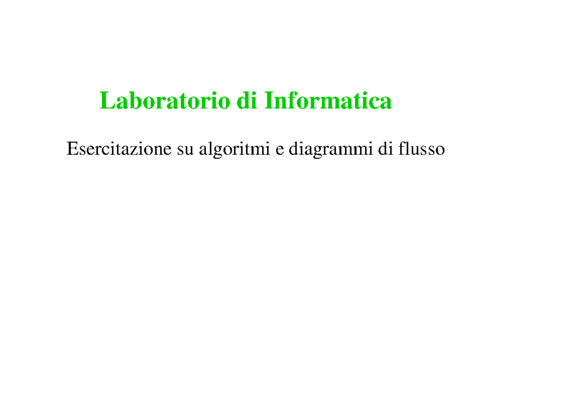 Algoritmi e Diagrammi di flusso - Laboratorio di Informatica ...