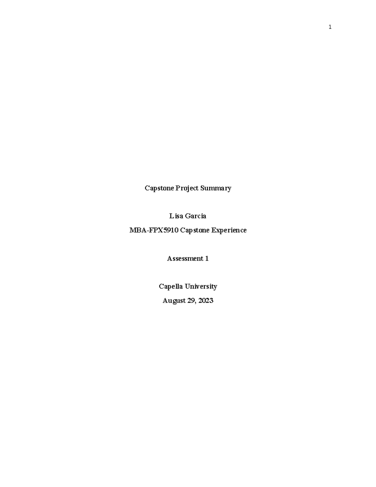 MBA-FPX5910 Lisa Garcia Assessment 1 - Capstone Project Summary Lisa Garcia MBA-FPX5910 Capstone ...
