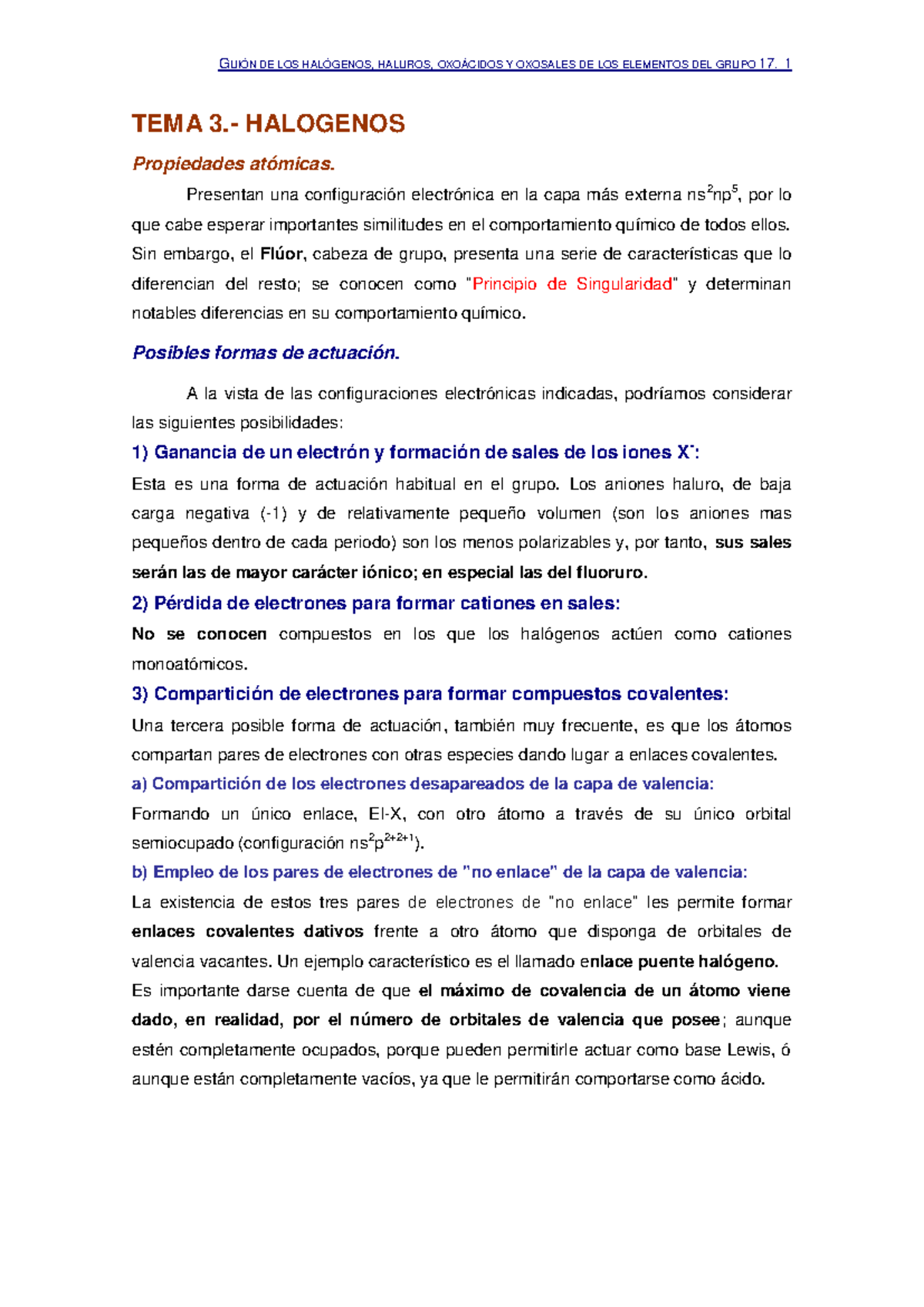 Halogenos - RESUMEN - TEMA 3.- HALOGENOS Propiedades atómicas. Presentan una configuración - Studocu