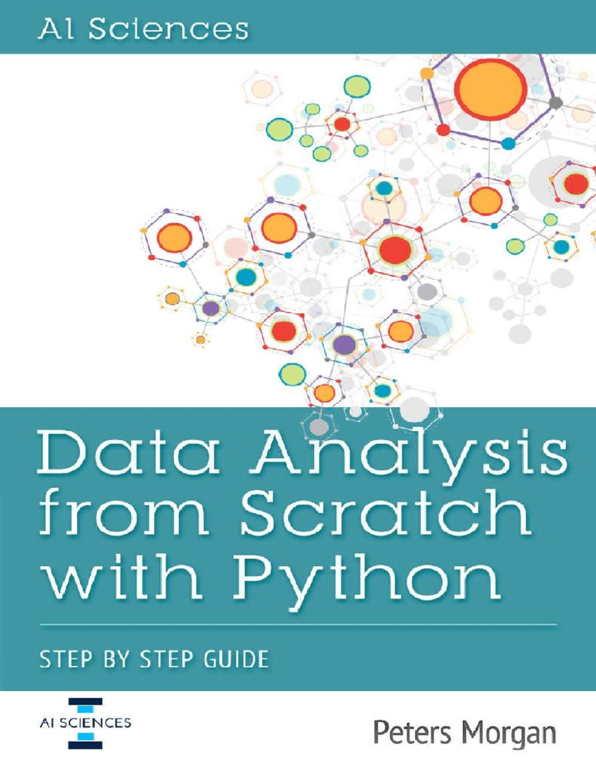 Data Analysis From Scratch With Python Beginner Guide using Python, Pandas, Num Py, Scikit-Learn ...