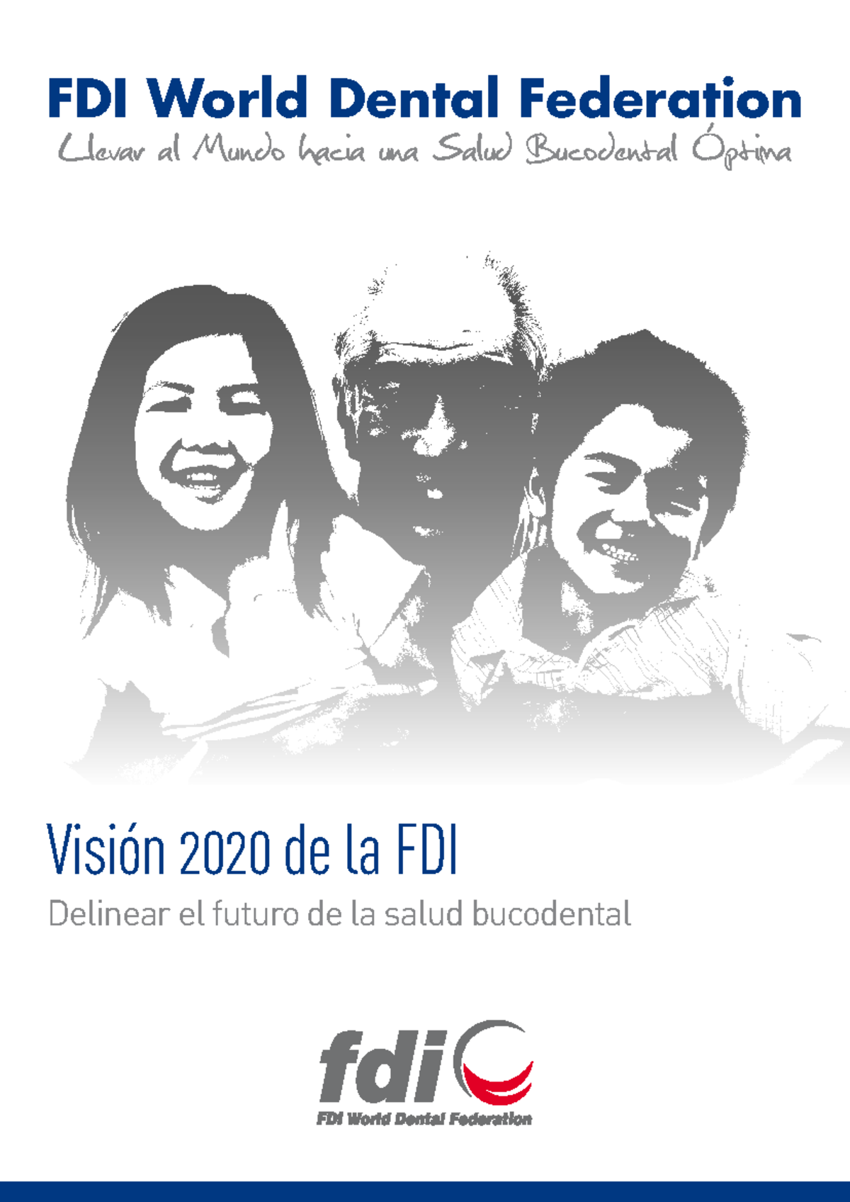 FDI 2020 - Visión 2020 de la FDI Delinear el futuro de la salud ...