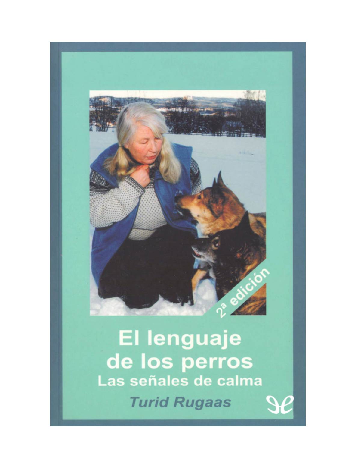 Rugaas Turid - El Lenguaje De Los Perros - Las Se§ales De Calma - Turid ...