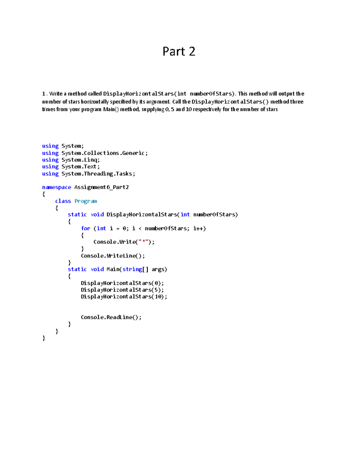 Assignment 6 Part2 - Part 2 1. Write a method called DisplayHorizontalStars(int numberOfStars ...
