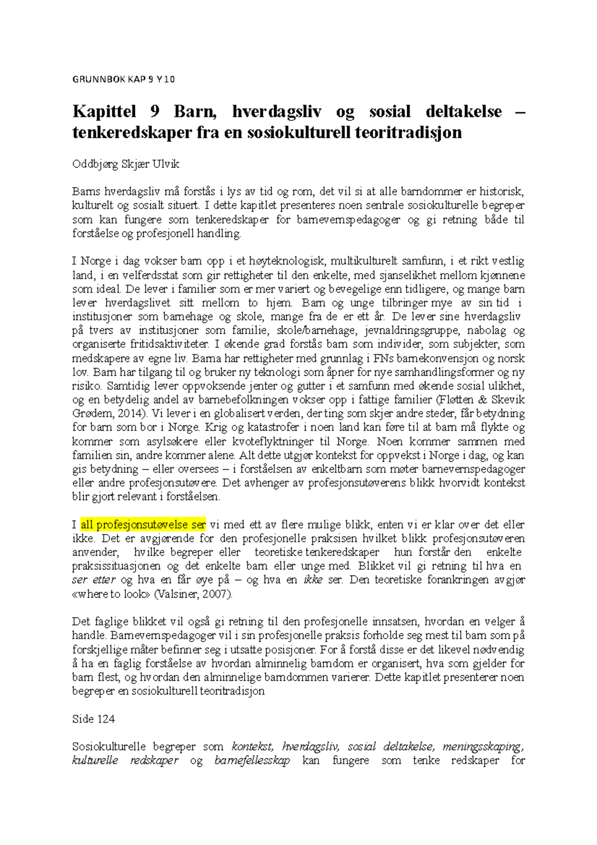 Grunnbok KAP 9 Y 10 - sammendrag bok - GRUNNBOK KAP 9 Y 10 Kapittel 9 Barn, hverdagsliv og ...