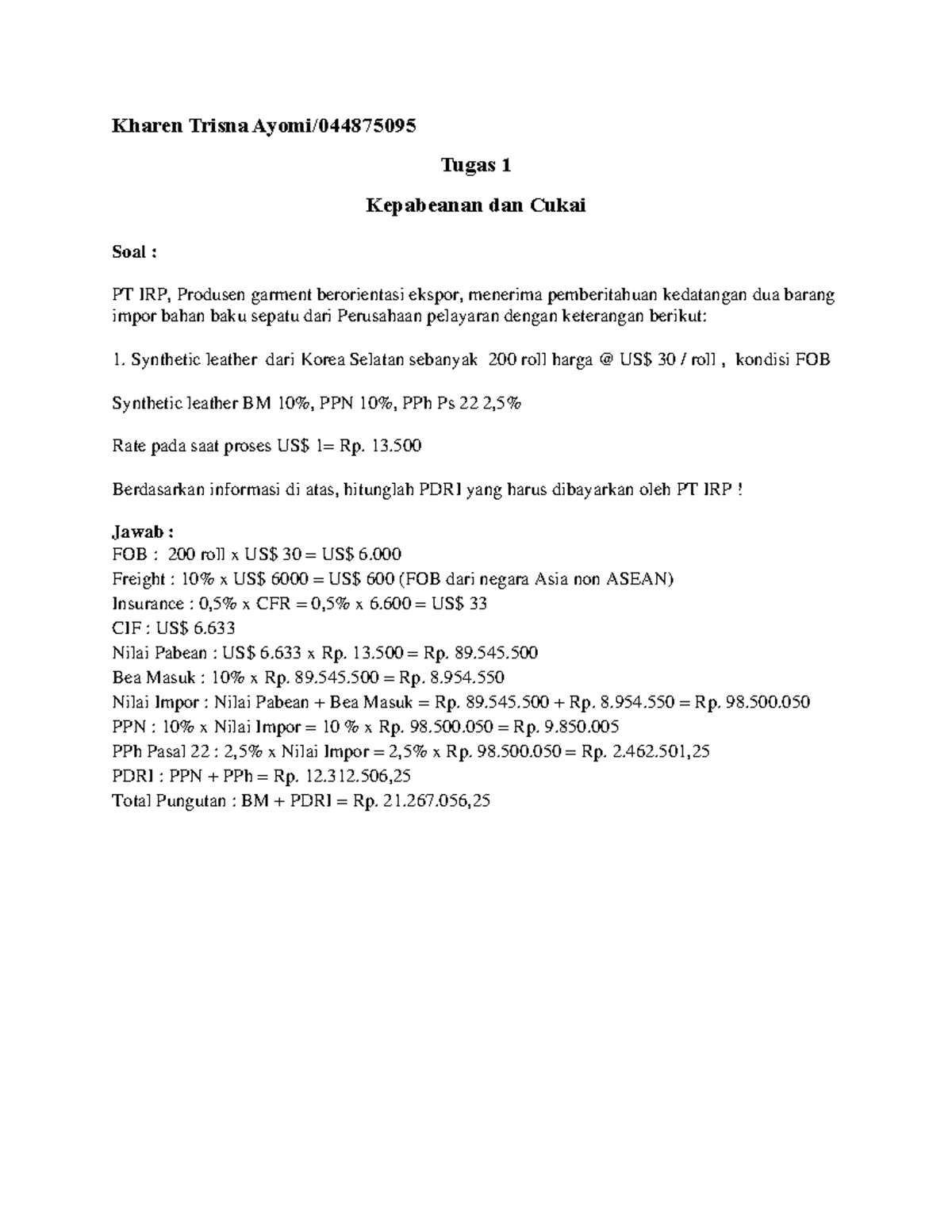 Tugas 1 Kepabeanan dan Cukai - Kharen Trisna Ayomi/ Tugas 1 Kepabeanan dan Cukai Soal : PT IRP ...