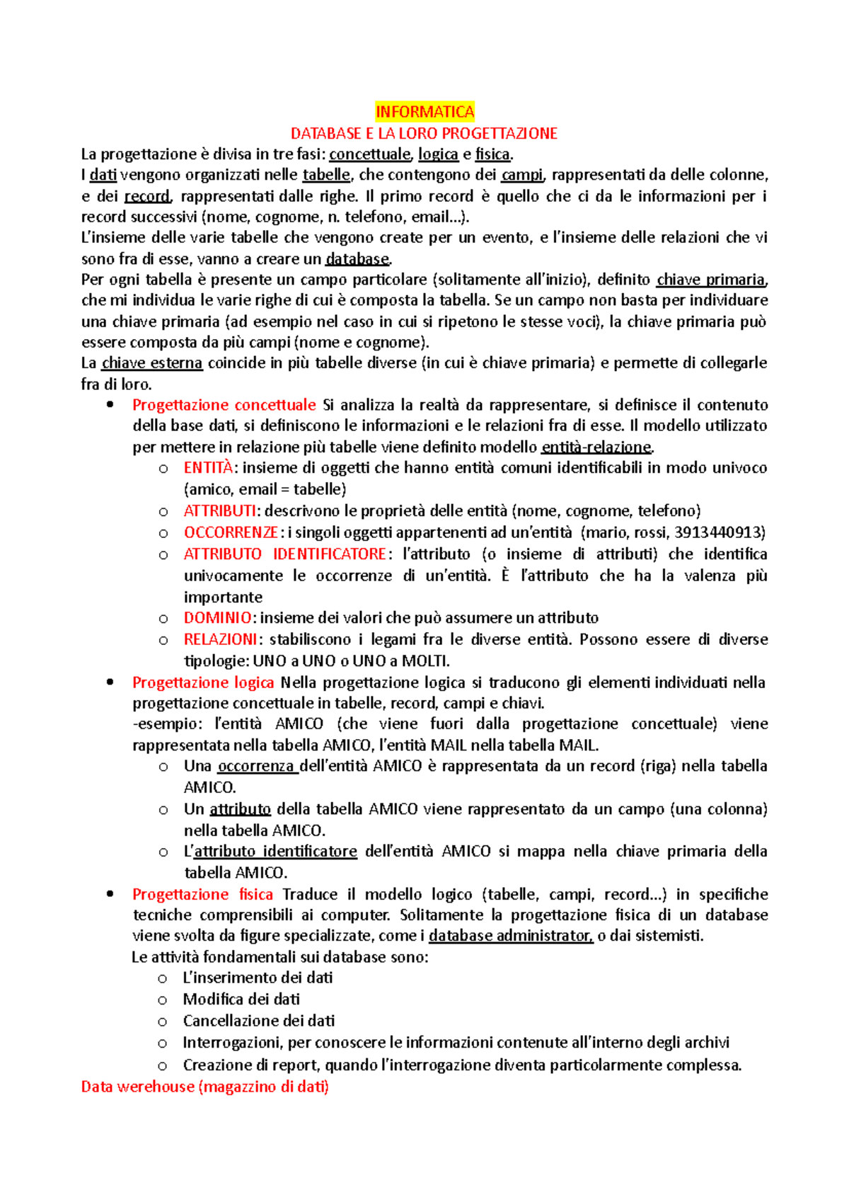 Informatica - appunti lezioni - INFORMATICA DATABASE E LA LORO PROGETTAZIONE La progetazione è ...