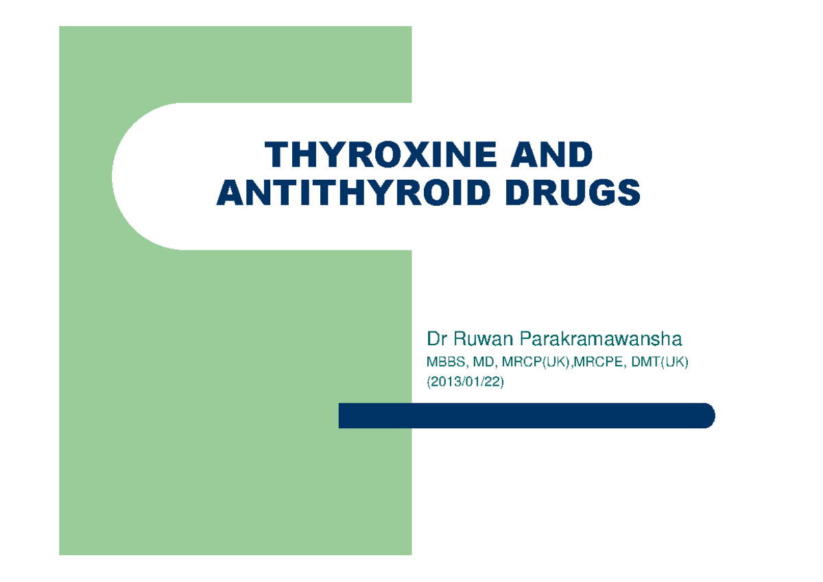 Thyroxine and Antithyroid Drugs(Hand out) - Dr Ruwan - Studocu
