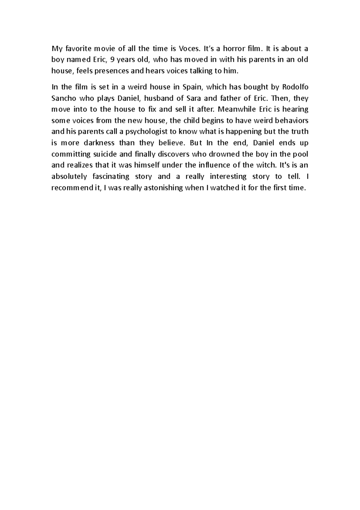 My favorite movies of all the time is Voces - It’s a horror film. It is ...