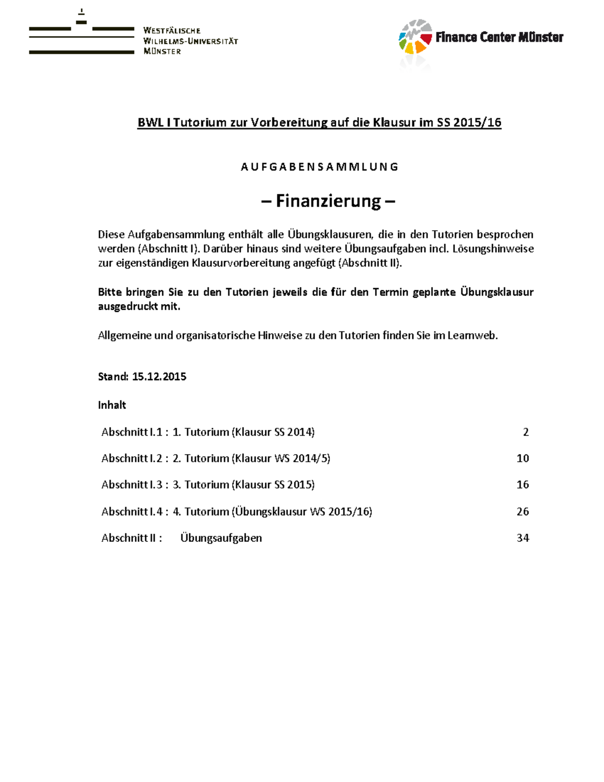 Tutorium FIN anschauliche Lösung - BWL I Tutorium zur Vorbereitung auf die Klausur im SS 2015/ A ...