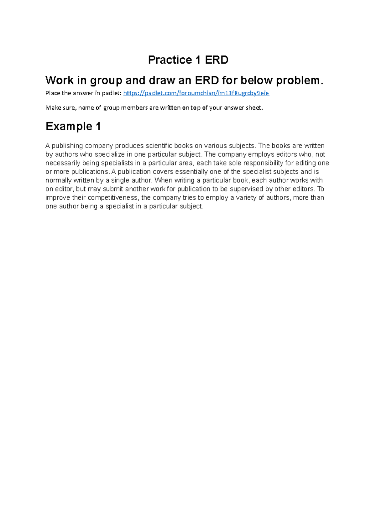 Practice 1 ERD - Practice 1 ERD Work in group and draw an ERD for below ...