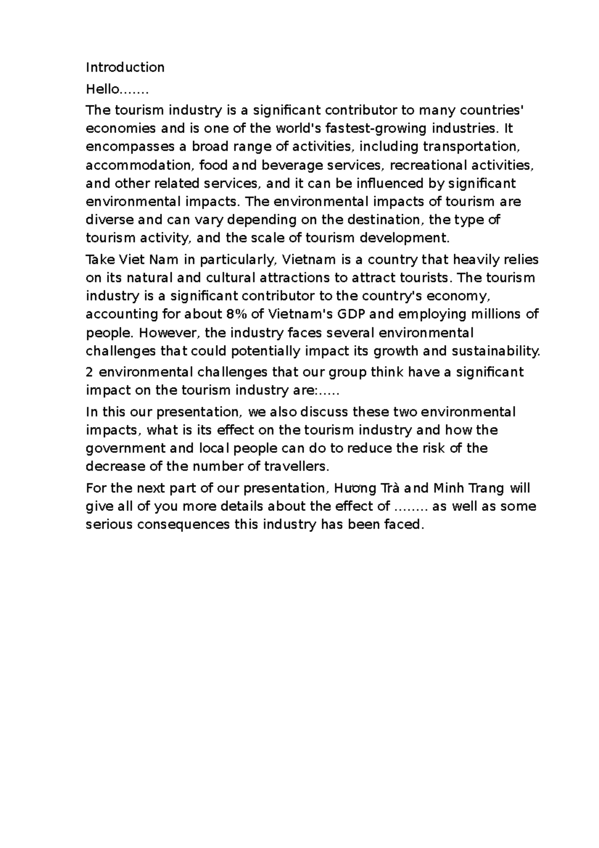 Tourism - Introduction Hello....... The tourism industry is a ...