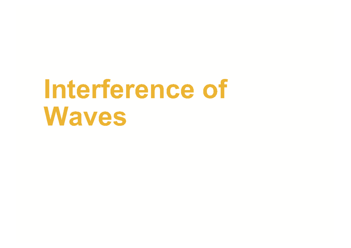 Lecture 10 - notes - Interference of Waves Interference & Standing ...