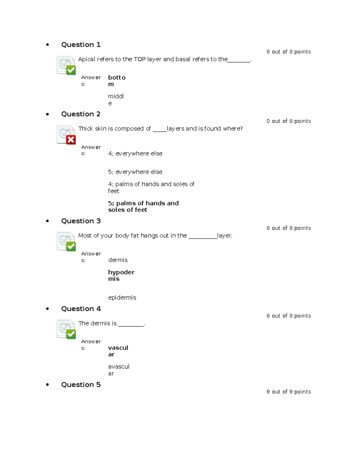 Quiz video 5 - quiz - Question 1 8 out of 8 points Apical refers to the TOP layer and basal ...