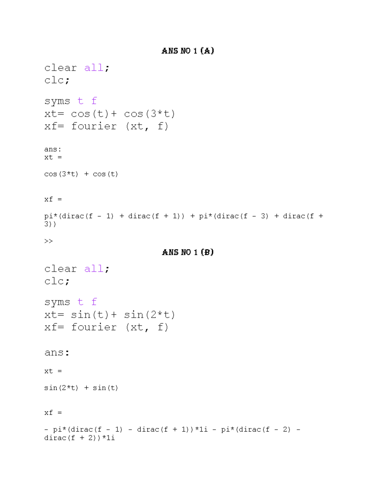 Inbound 1193601566588203242 - Ans No 1 (a) clear all; clc; syms t f xt= cos(t)+ cos(3*t) xf ...