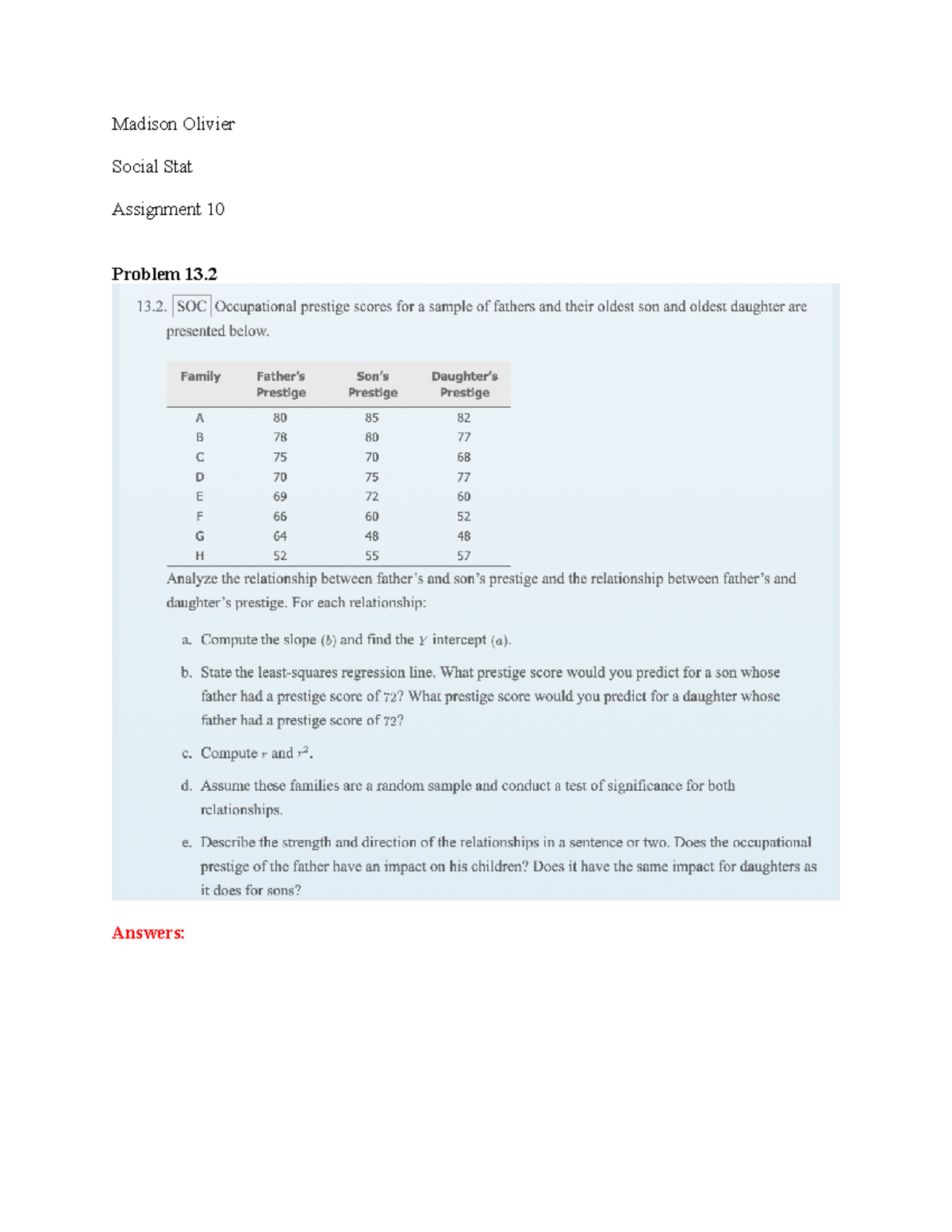 Social Stat Assignment 10 - Madison Olivier Social Stat Assignment 10 Problem 13. Answers: A ...