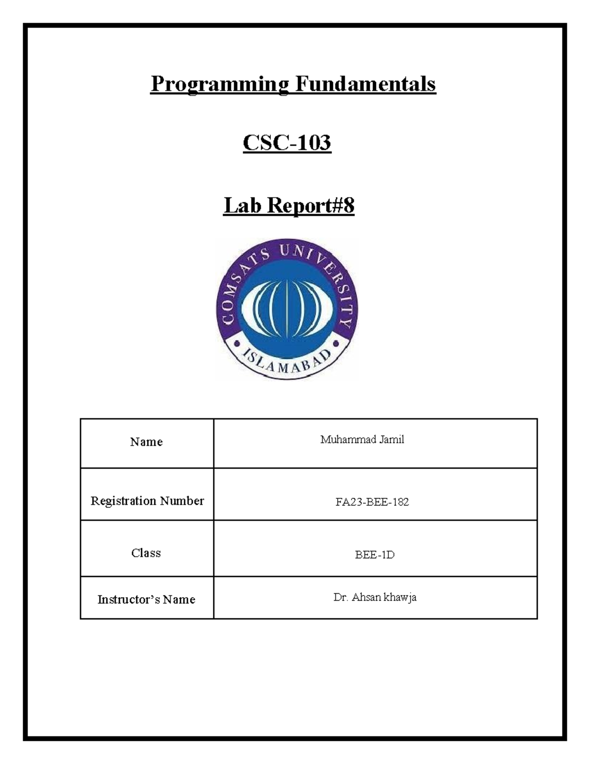 PF Lab 8 - Pf labs - Programming Fundamentals CSC- Lab Report# Name Muhammad Jamil Registration ...