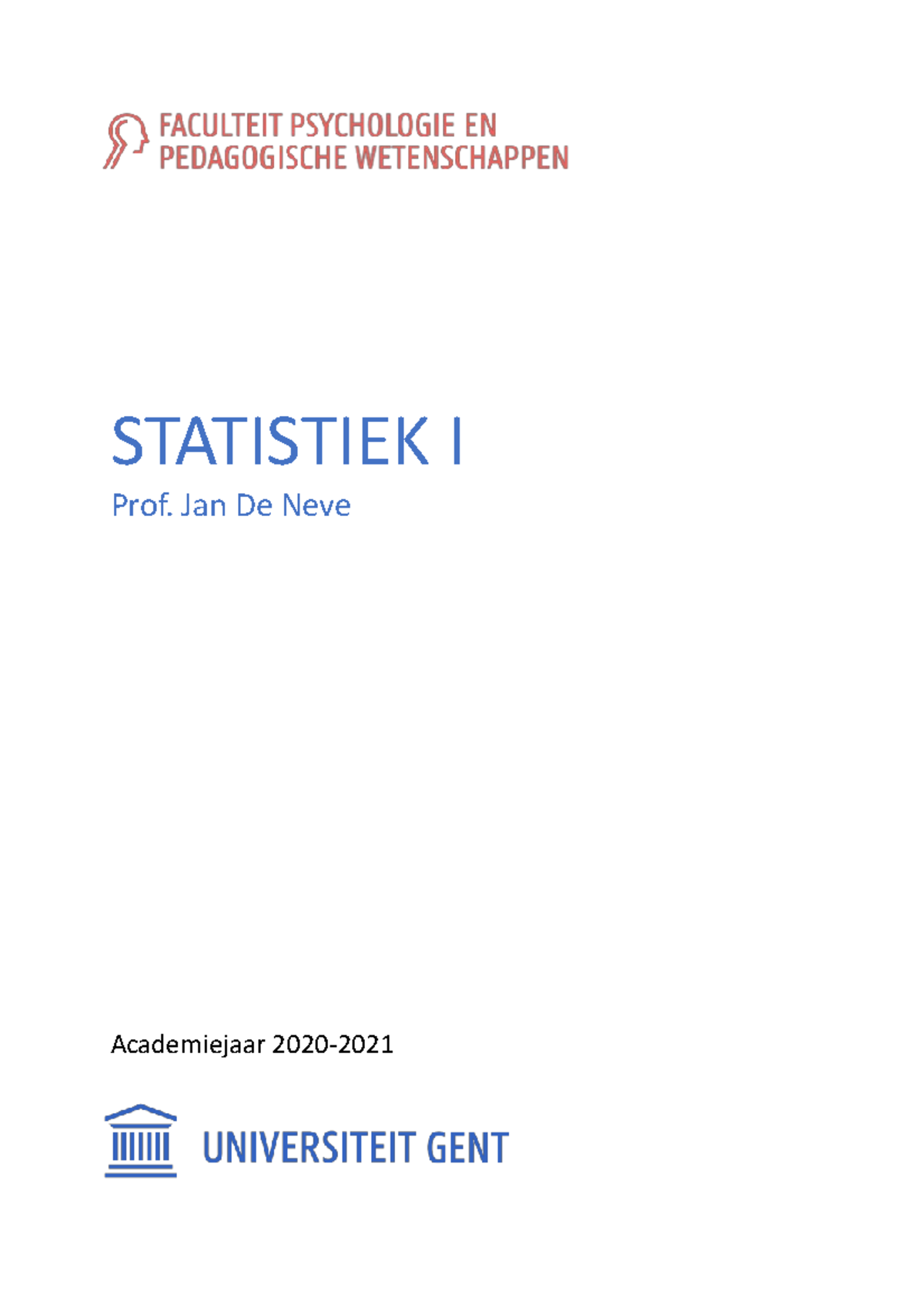 Samenvatting statistiek 1 van de hele syllabus - STATISTIEK I Prof. Jan De Neve Academiejaar ...