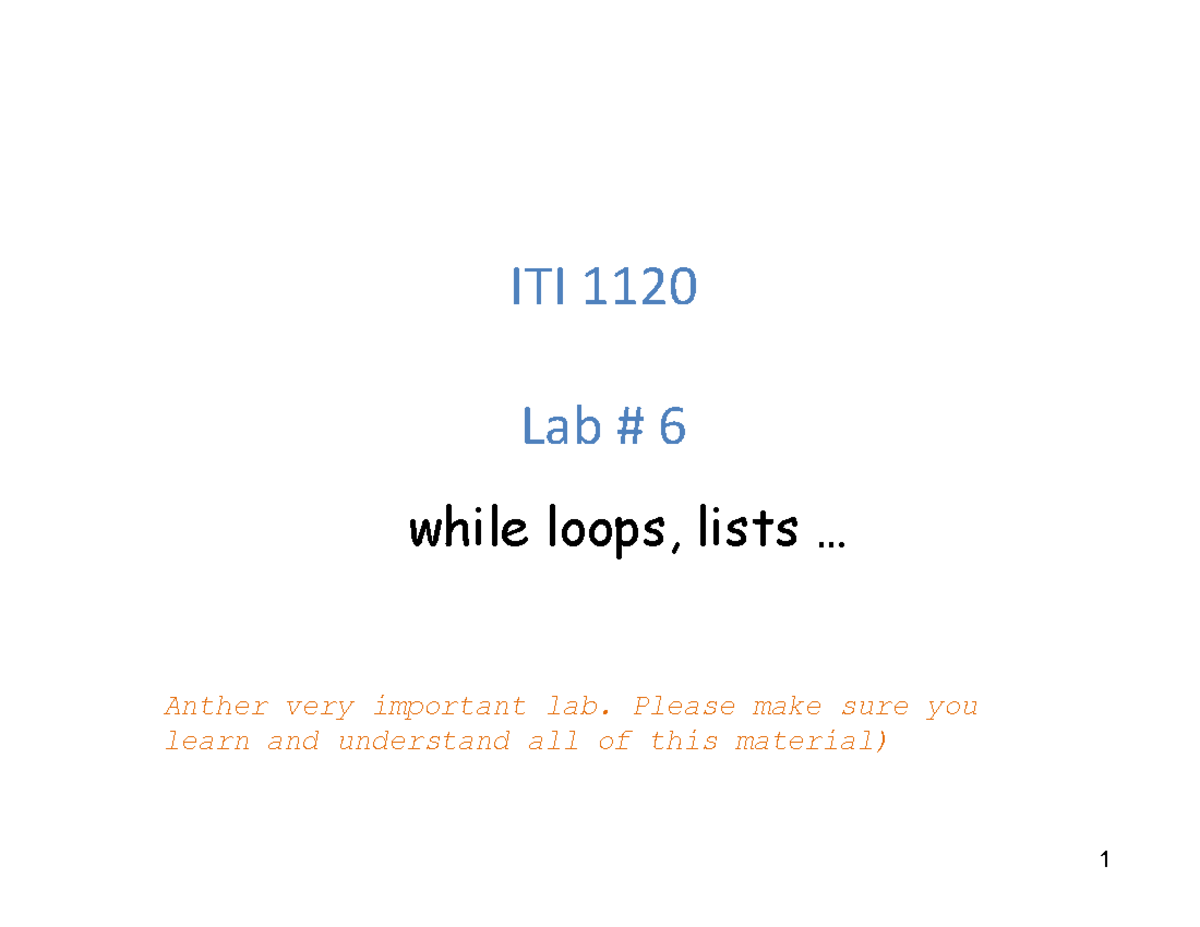 Lab6 - lab - ITI 1120 Lab # 6 while loops, lists ... 1 ####### Anther very important lab. Please ...