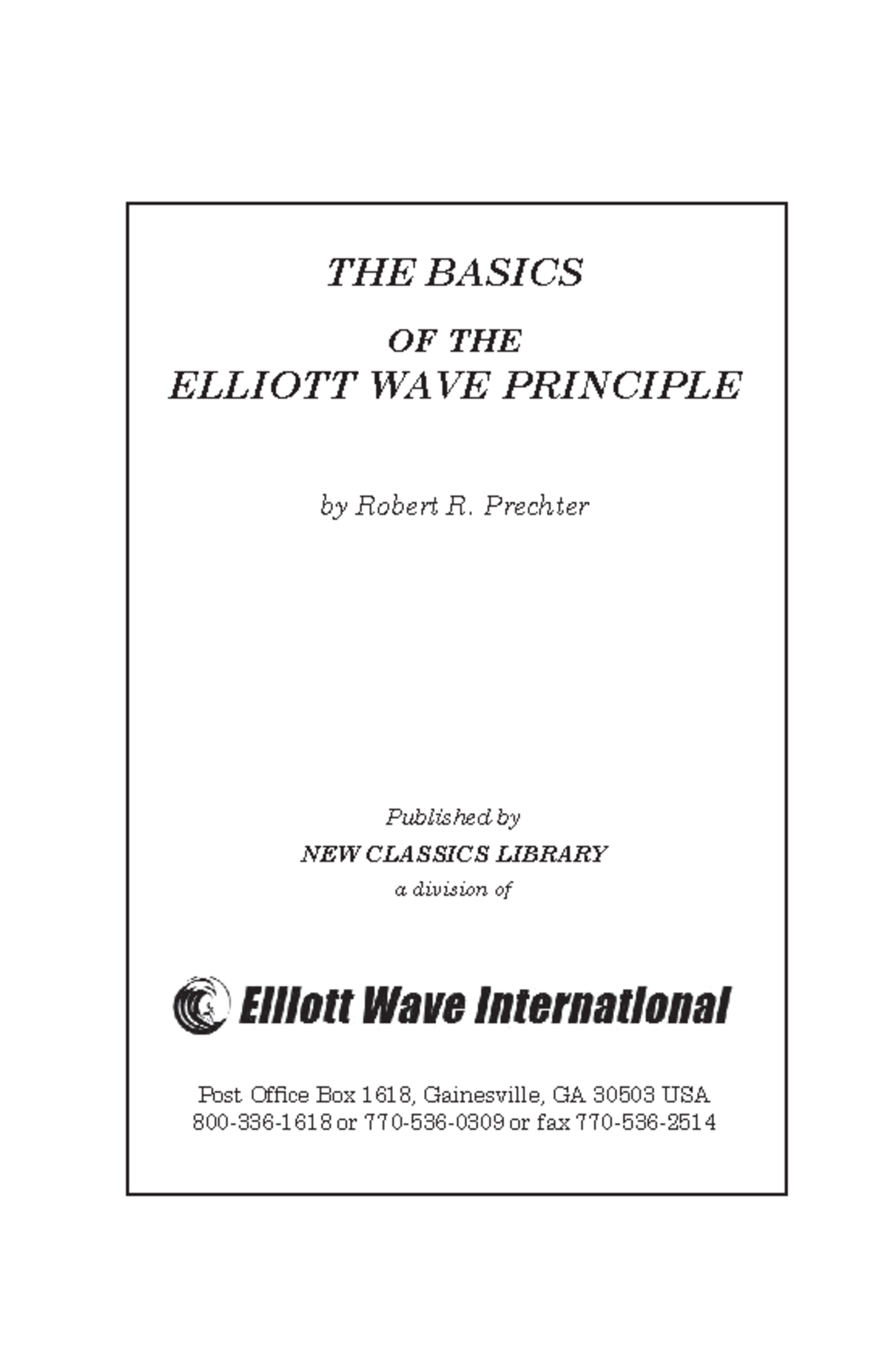 Elliott wave theory principles - THE BASICS OF THE ELLIOTT WAVE ...