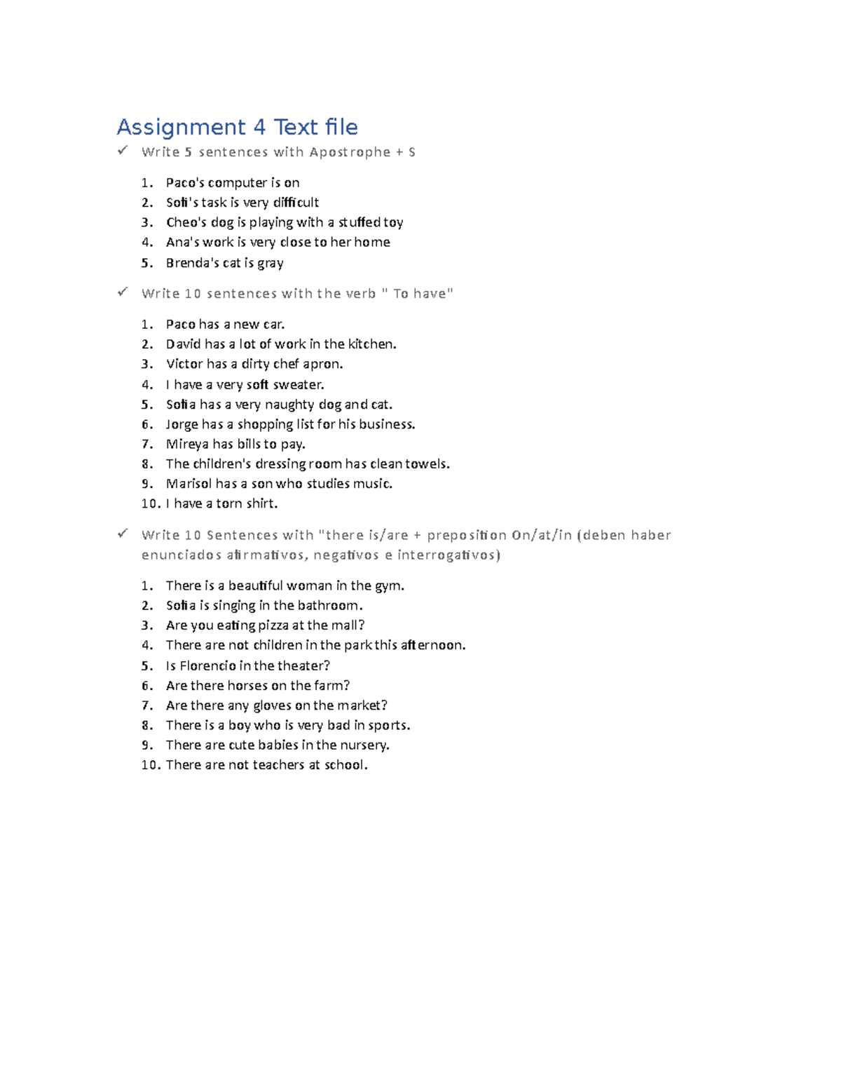 Assignment 4 Text file - Write 5 sentences with Apostrophe + S - David has a lot of work in the ...