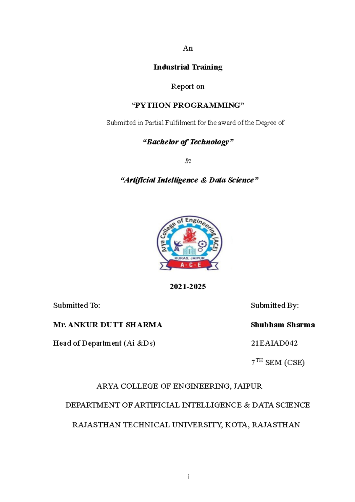 Shubham report - i An Industrial Training Report on “PYTHON PROGRAMMING” Submitted in Partial ...