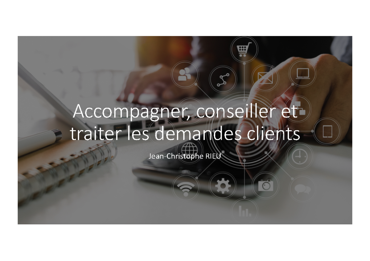 04 - Accompagner, conseiller et traiter les demandes clients ...