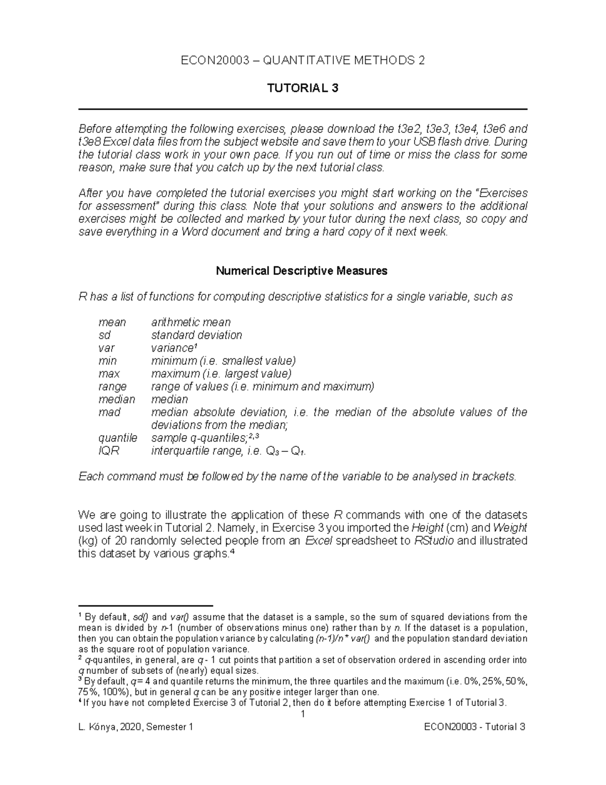 Tutorial 3 - Question - 1 ECON20003 – QUANTITATIVE METHODS 2 TUTORIAL 3 Before attempting the ...