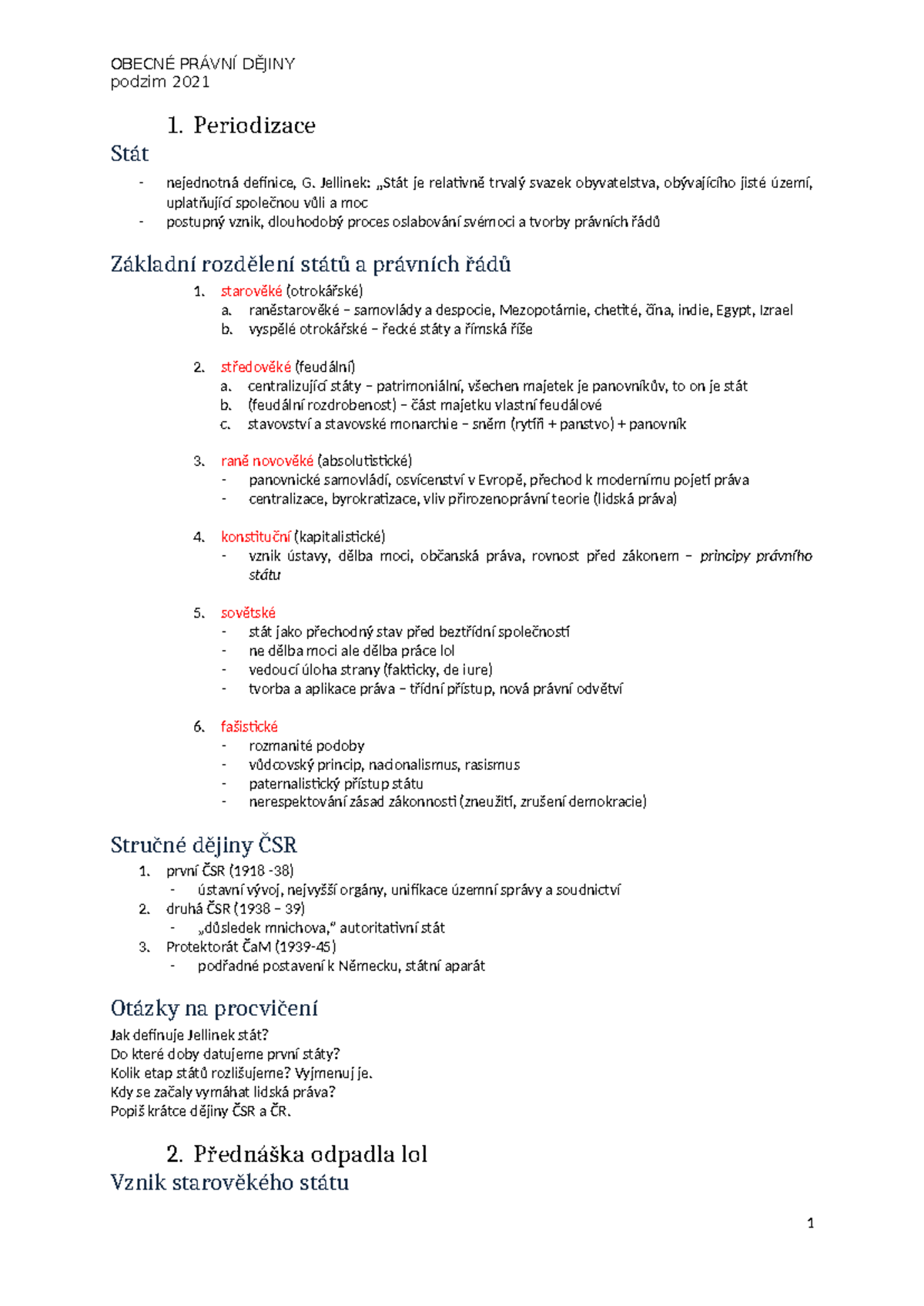 obecne pravni dejiny - podzim 2021 1. Periodizace Stát - nejednotná definice, G. Jellinek: „Stát ...