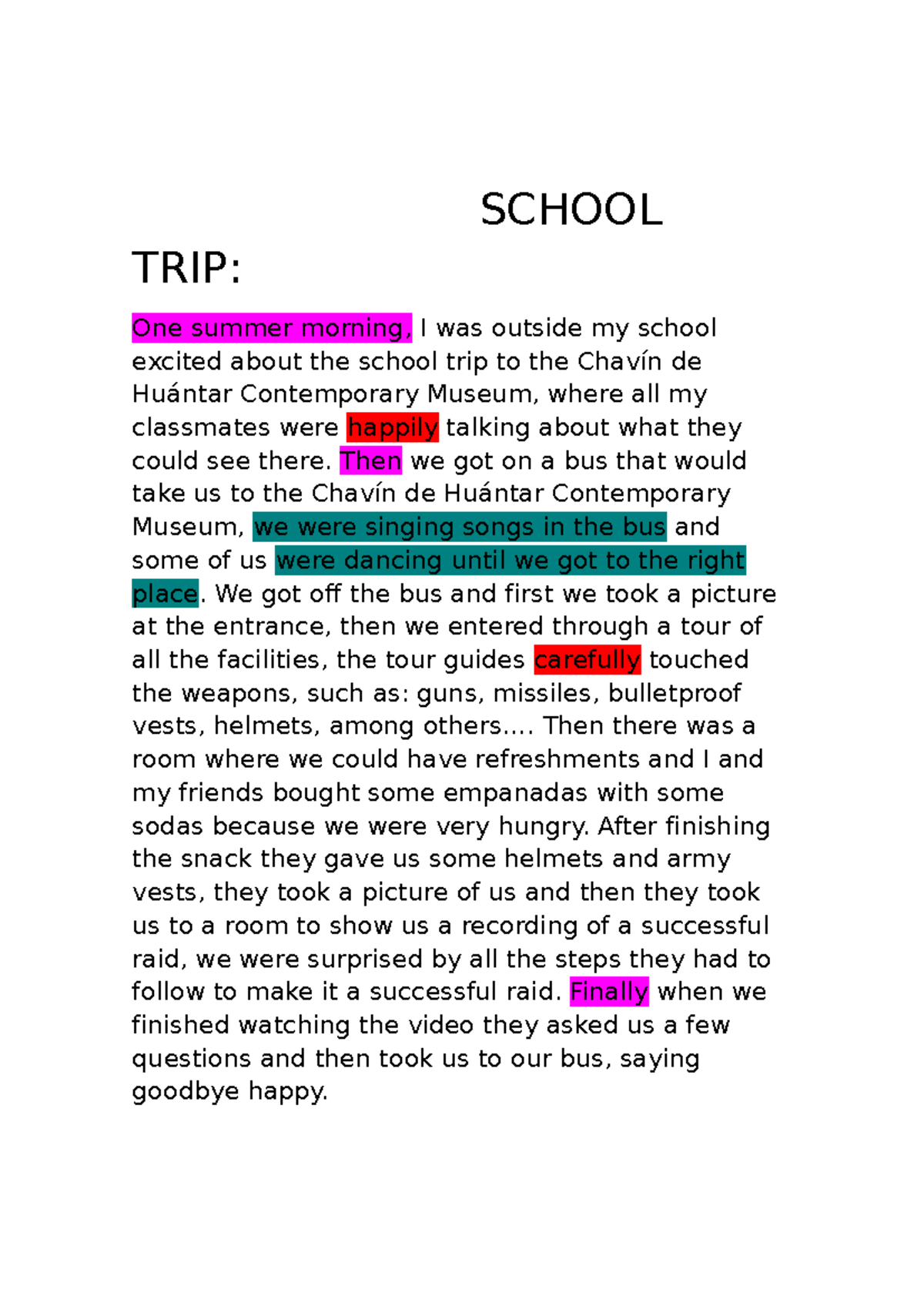 Writing - .... - SCHOOL TRIP: One summer morning, I was outside my ...