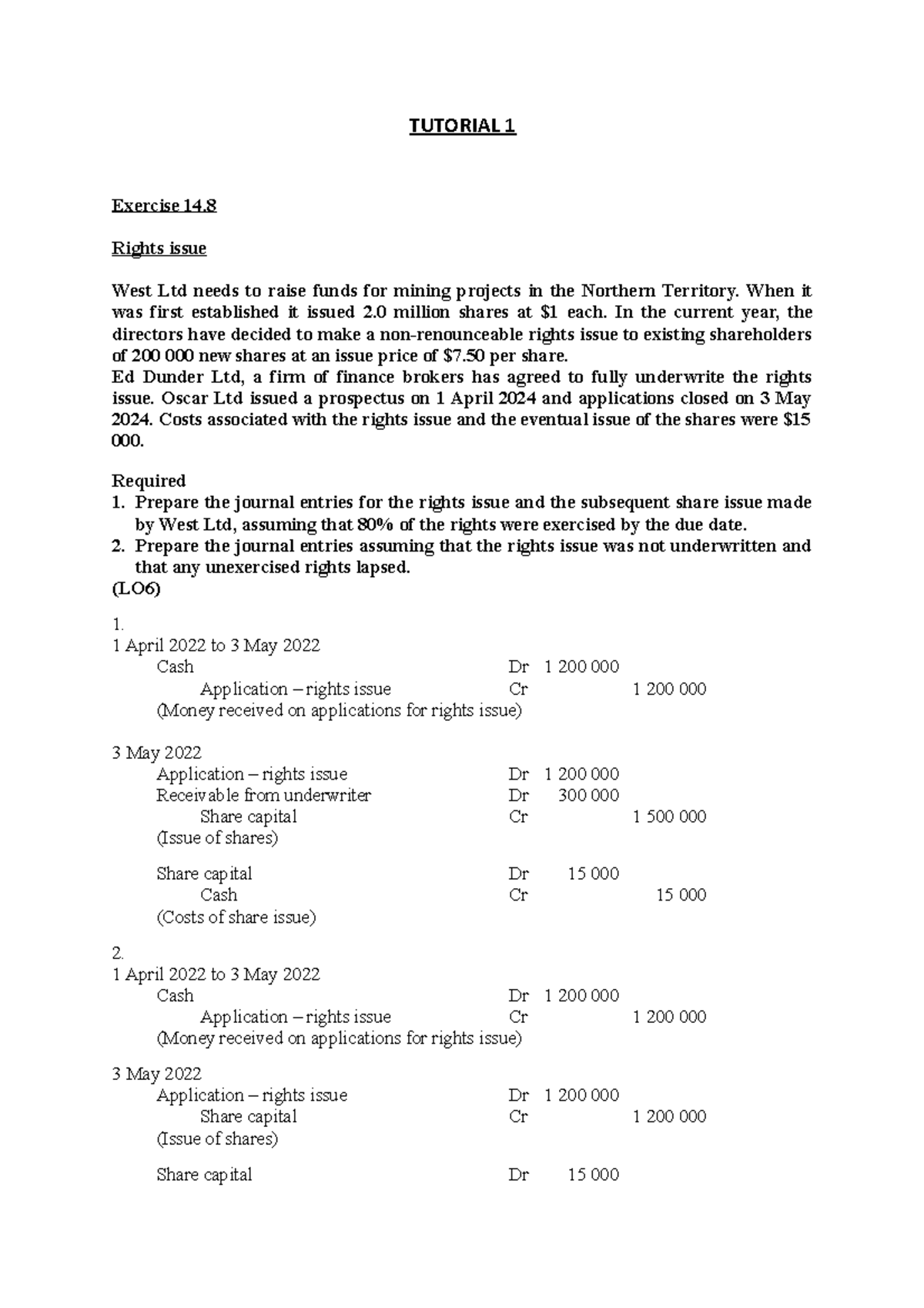 Tutorial 1 Solution - Practice material - TUTORIAL 1 Exercise 14. Rights issue West Ltd needs to ...