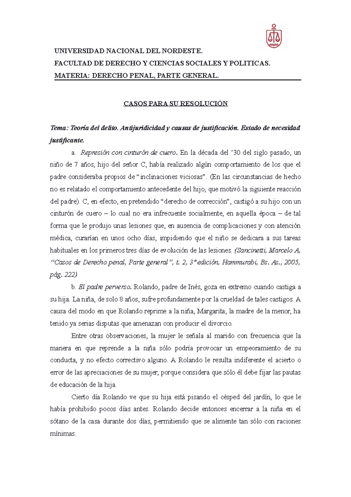 Casos de causas de justif - UNIVERSIDAD NACIONAL DEL NORDESTE. FACULTAD ...