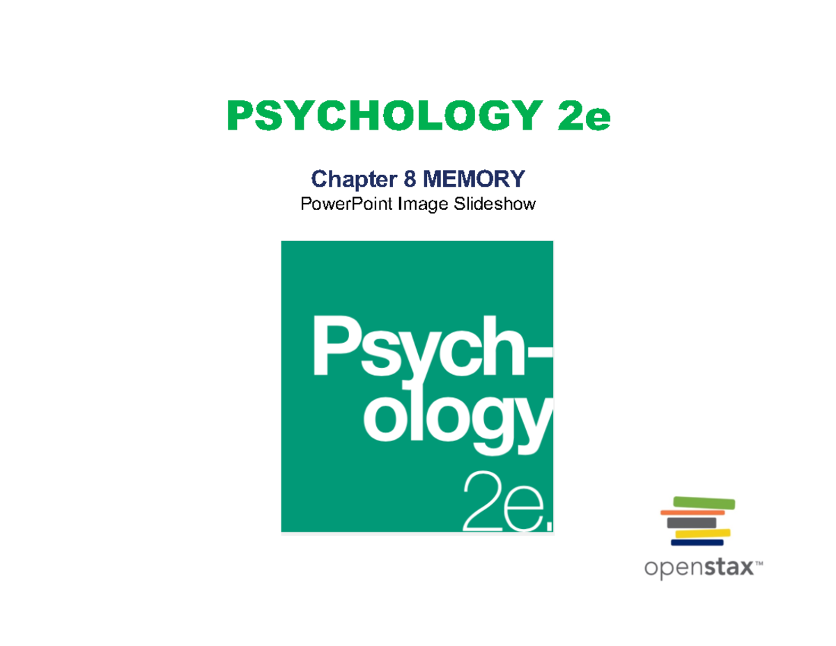 Chapter 8 (new) PDF - review for exam - PSYCHOLOGY 2e Chapter 8 MEMORY ...