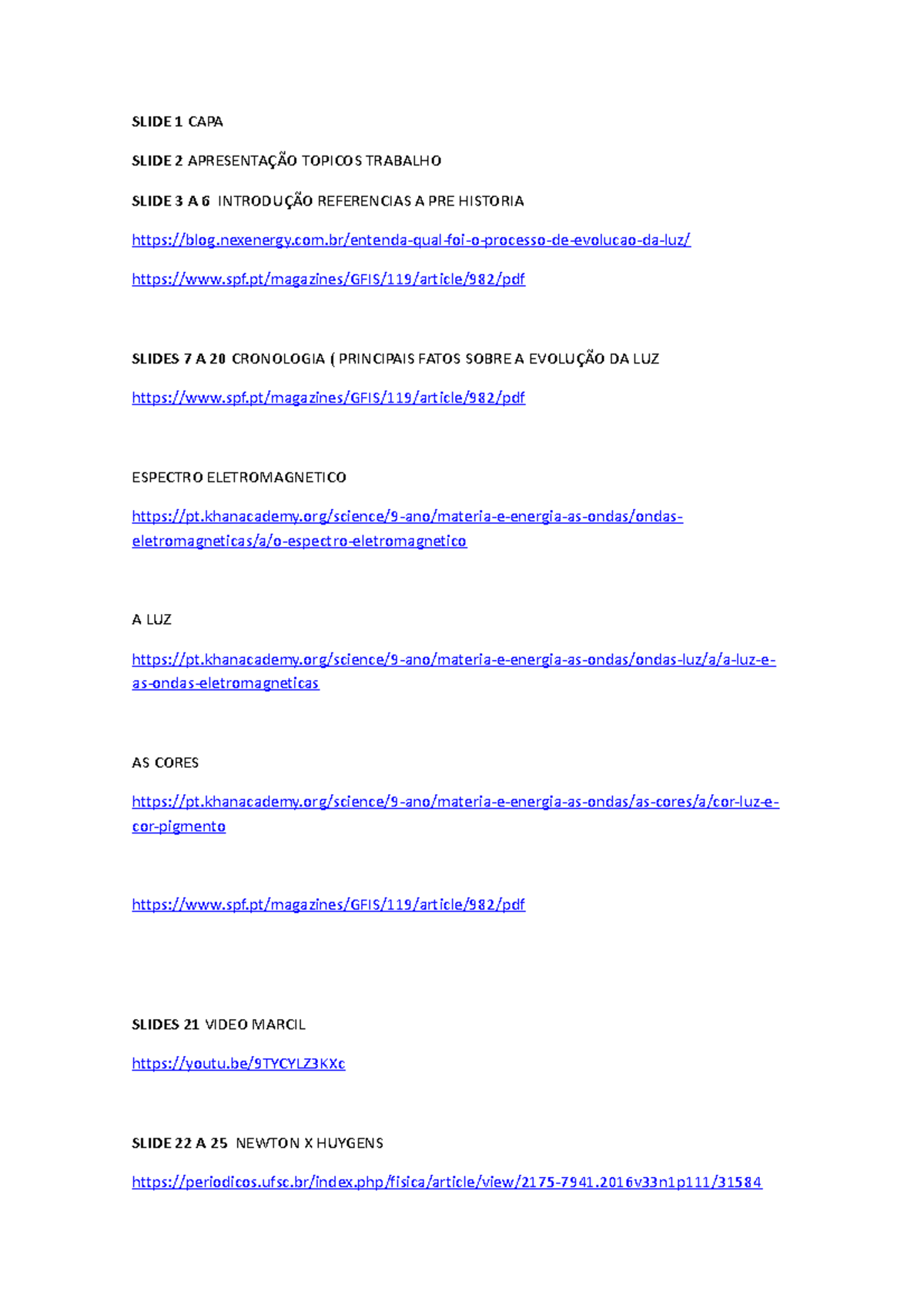 Sequencia Construindo A LUZ - SLIDE 1 CAPA SLIDE 2 APRESENTAÇÃO TOPICOS ...