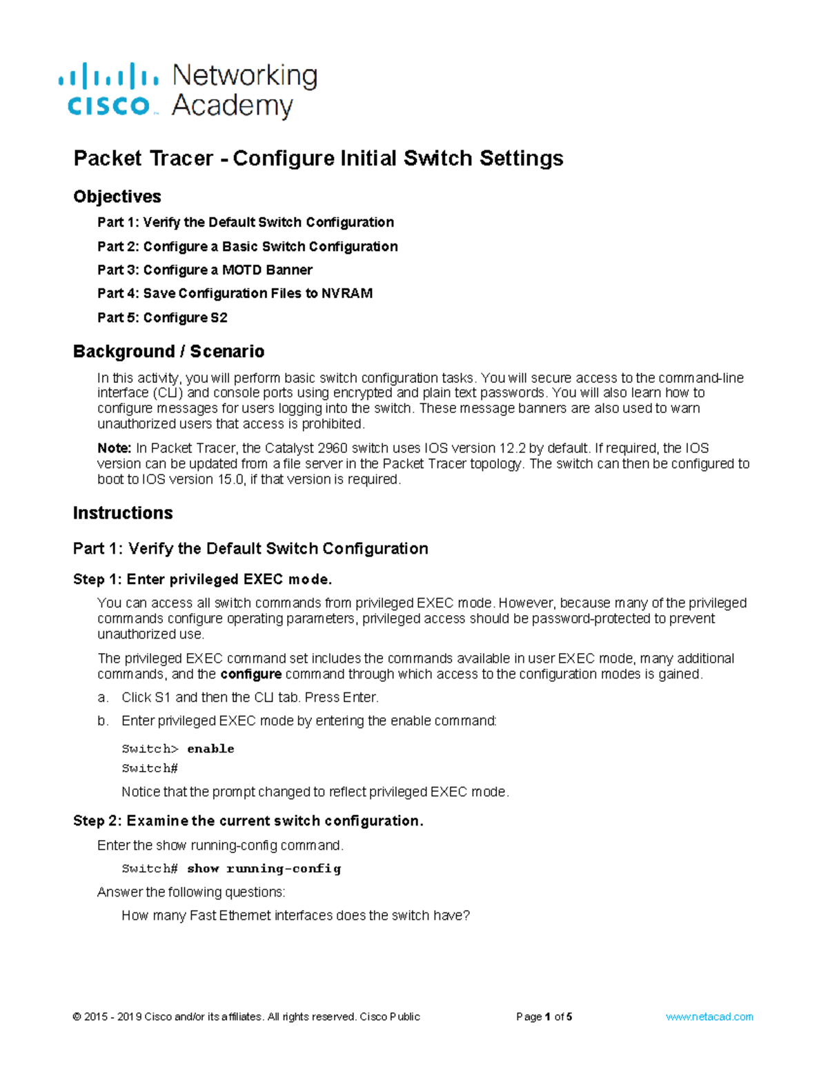 2.5.5 Packet Tracer - Configure Initial Switch Settings - Objectives Part 1: Verify the Default ...