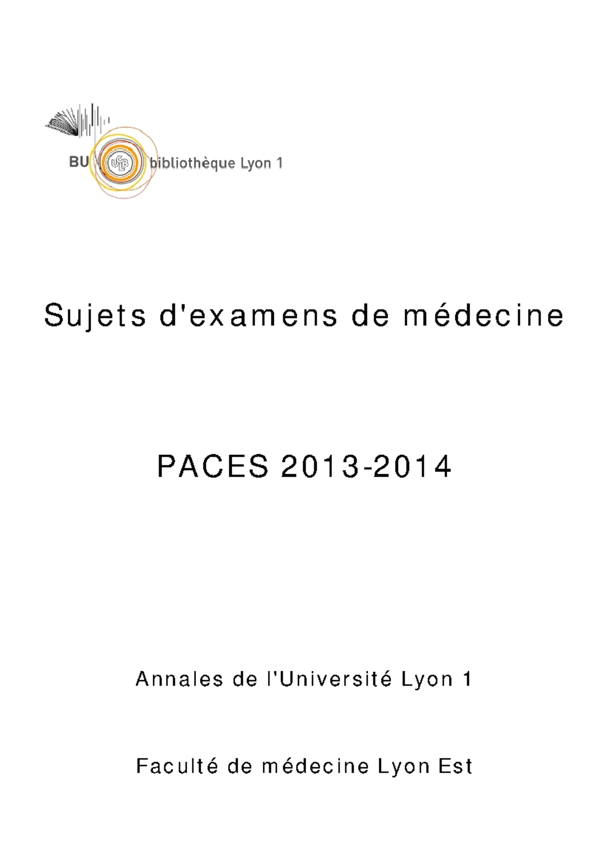 Annales medecine Lyon Est 2013-2014 Paces - Sujets d'examens de médecine PACES 2013- Annales de ...