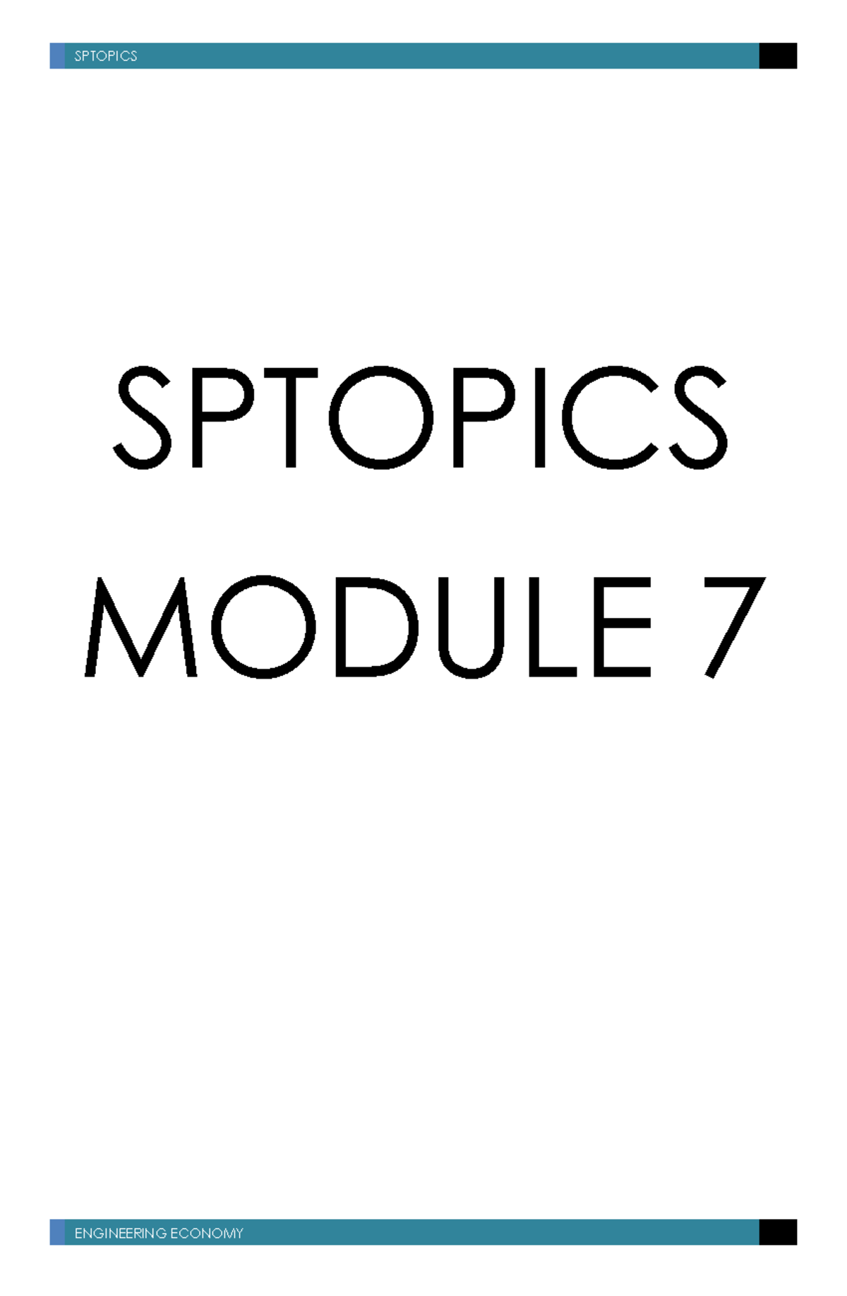 Module 7 Engineering Economics - SPTOPICS MODULE 7 TABLE OF CONTENTS A ...
