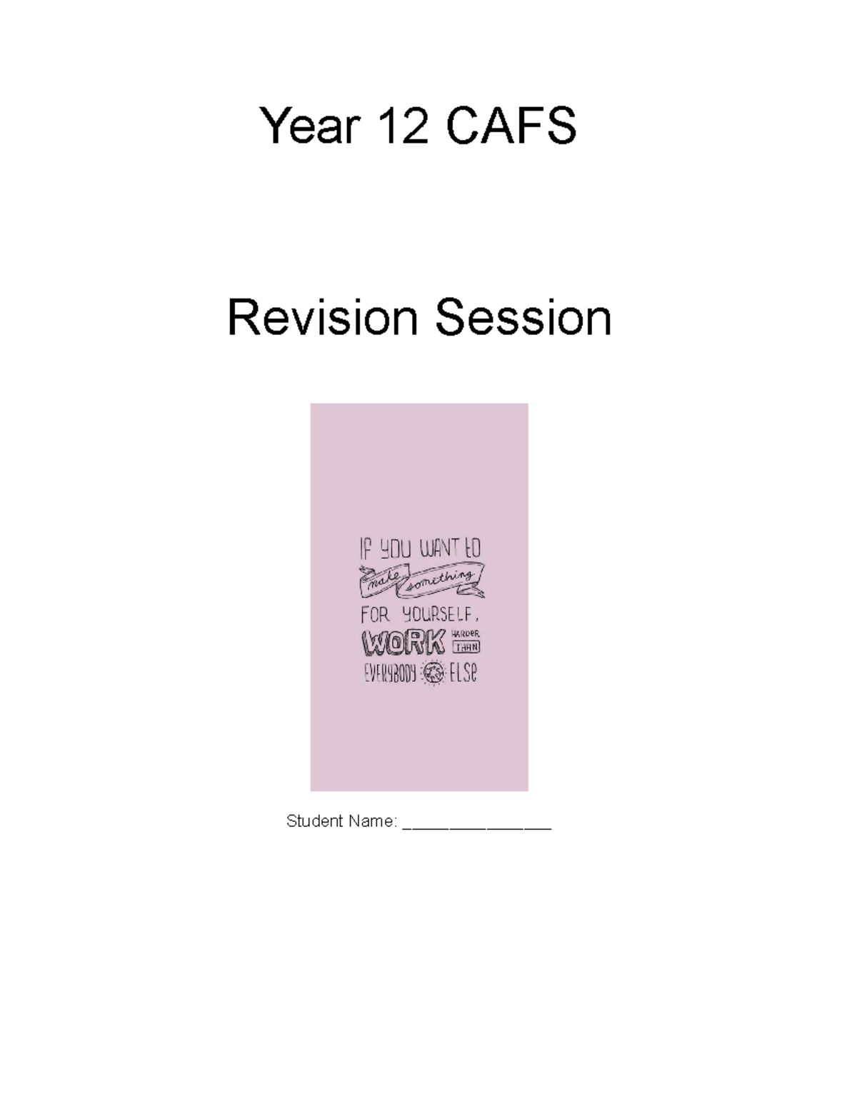 Revision booklet CAFS - Year 12 CAFS Revision Session Student Name ...