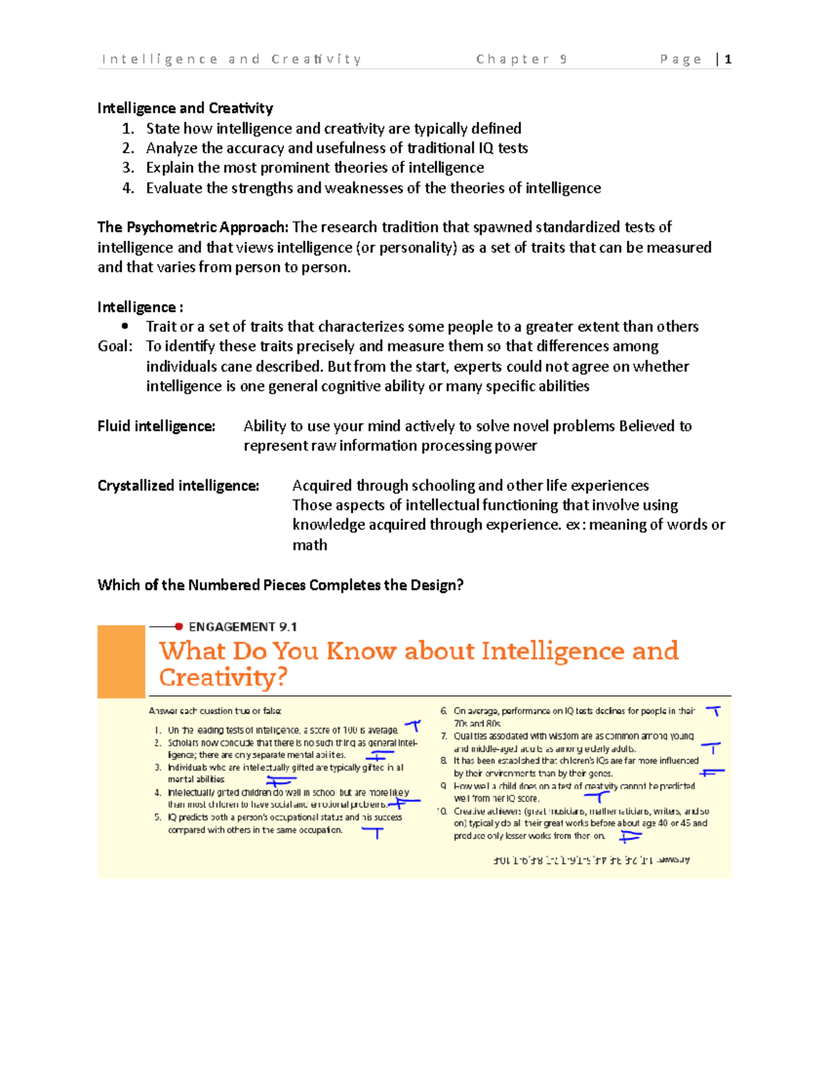 Chapter 9 - Intelligence and Creativity 1. State how intelligence and creativity are typically ...