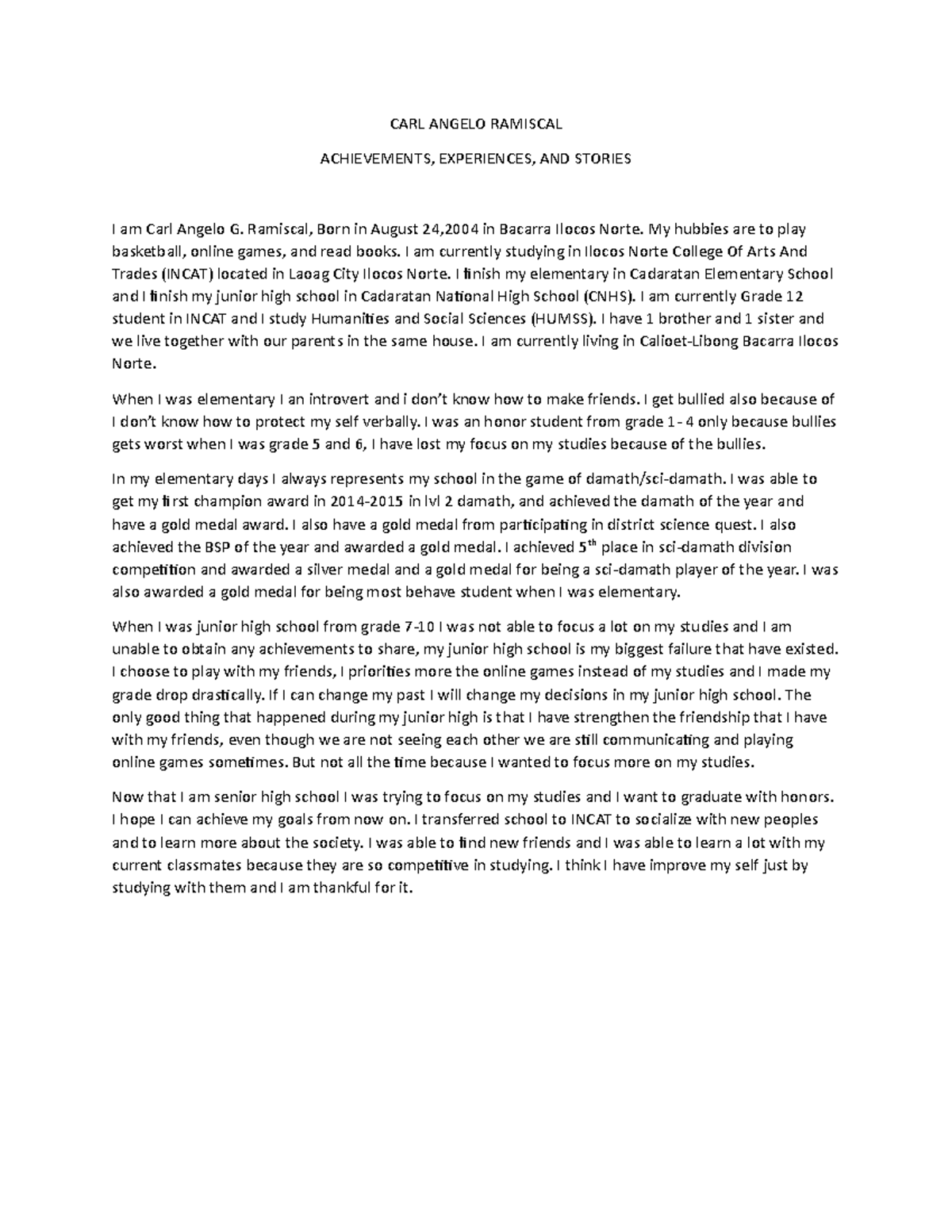 Autobiography - CARL ANGELO RAMISCAL ACHIEVEMENTS, EXPERIENCES, AND STORIES I am Carl Angelo G ...