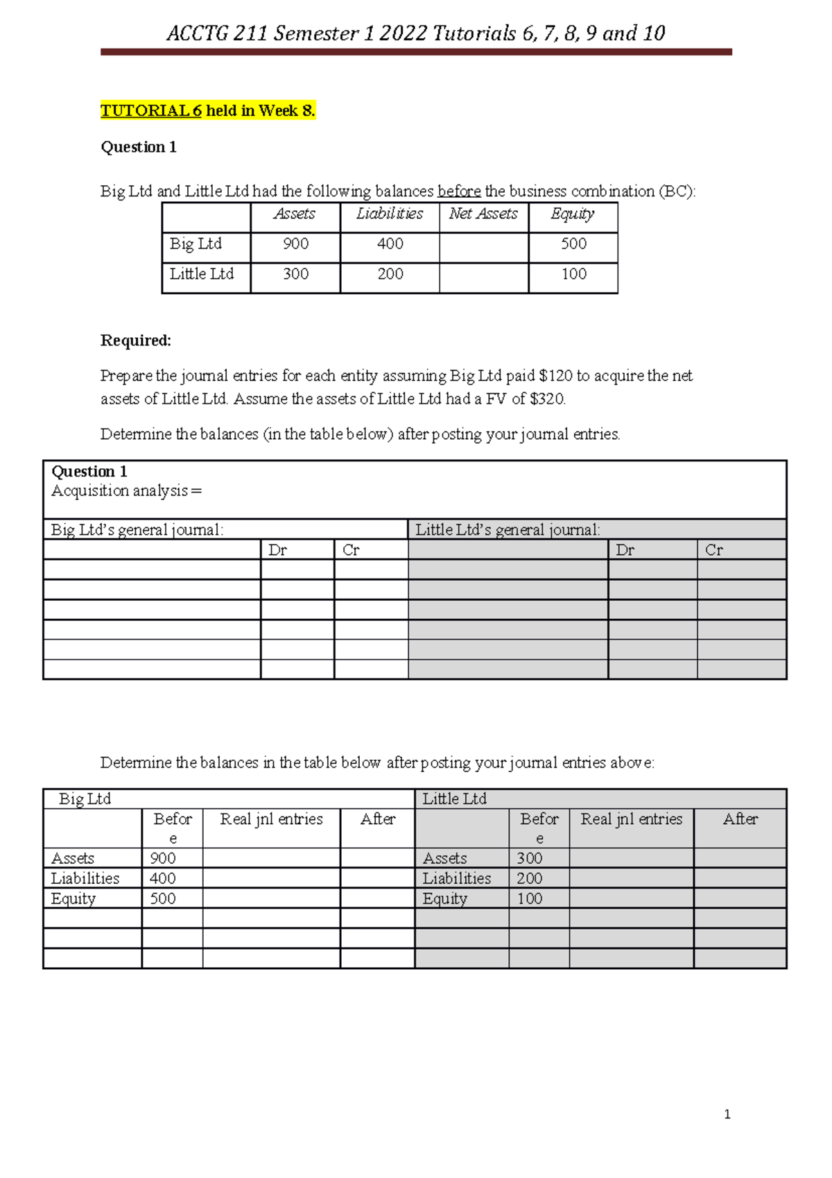 Tutorials 6 to 10 Questions and space for answers - TUTORIAL 6 held in Week 8. Question 1 Big ...
