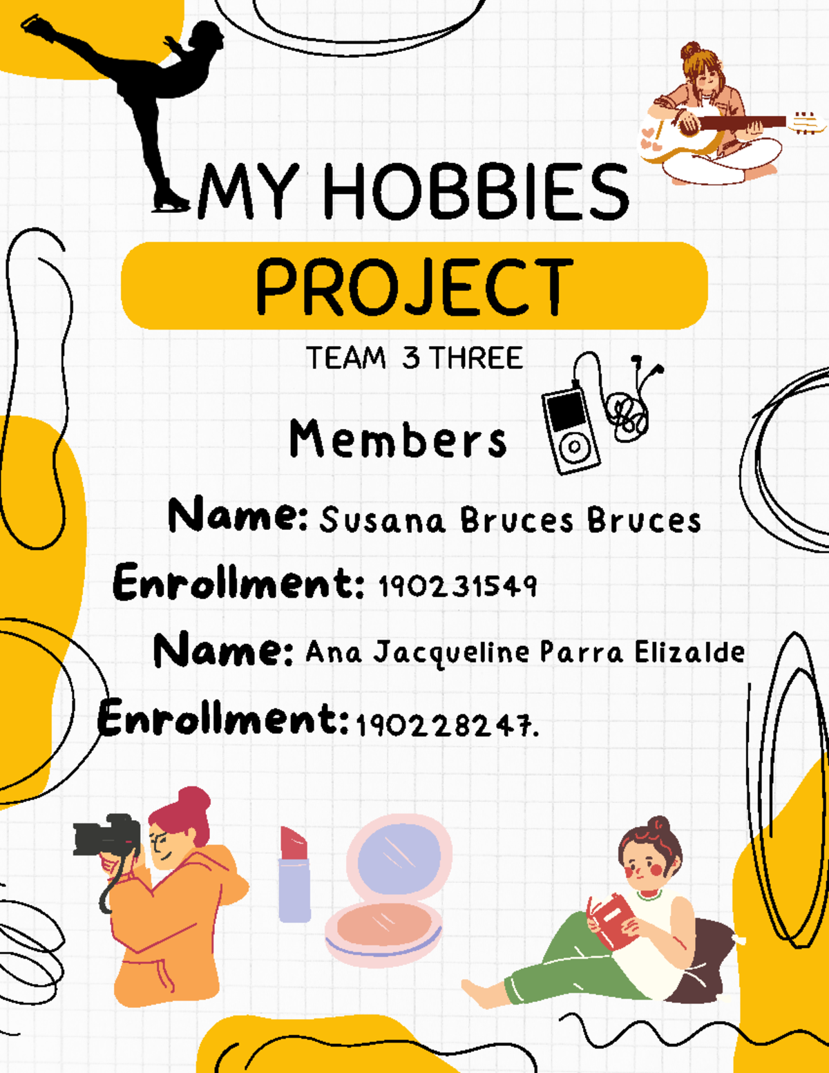 Project - Proyecto - MY HOBBIES PROJECT TEAM 3 THREE Members Name ...