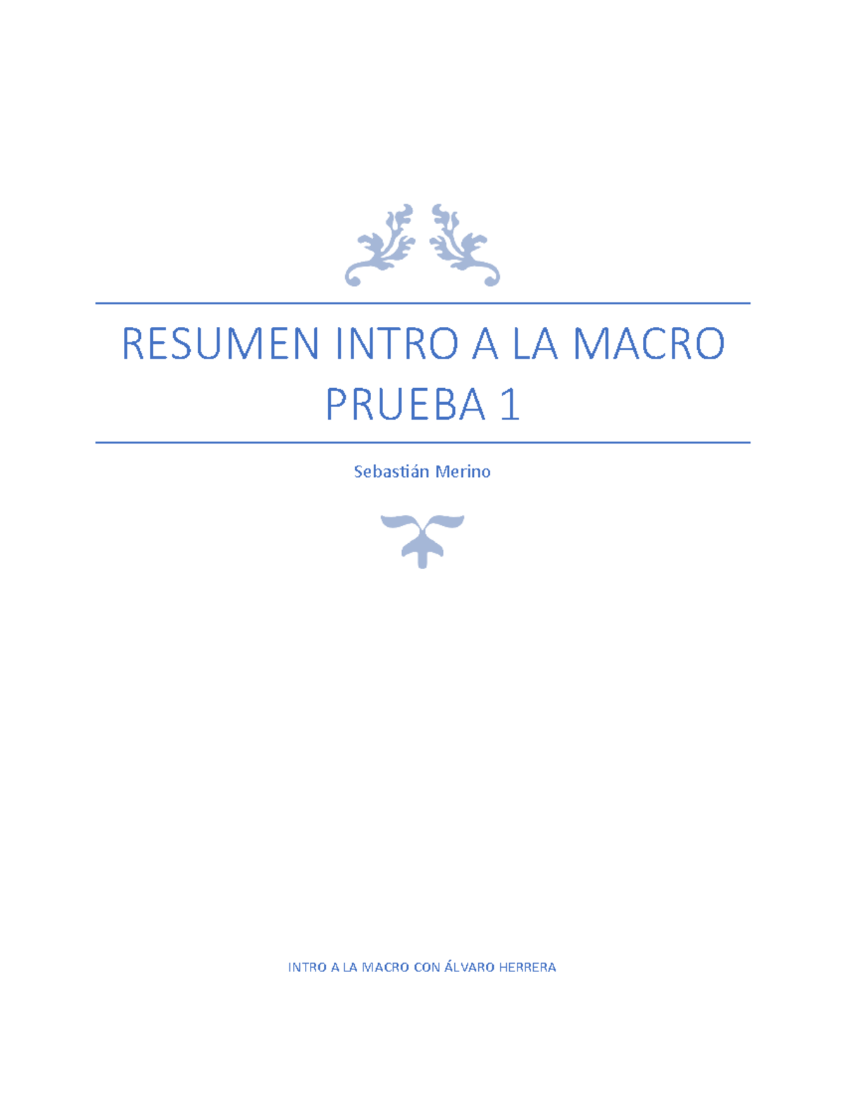 Resumen Intro a la macro prueba 1 - RESUMEN INTRO A LA MACRO PRUEBA 1 Sebastián Merino INTRO A ...